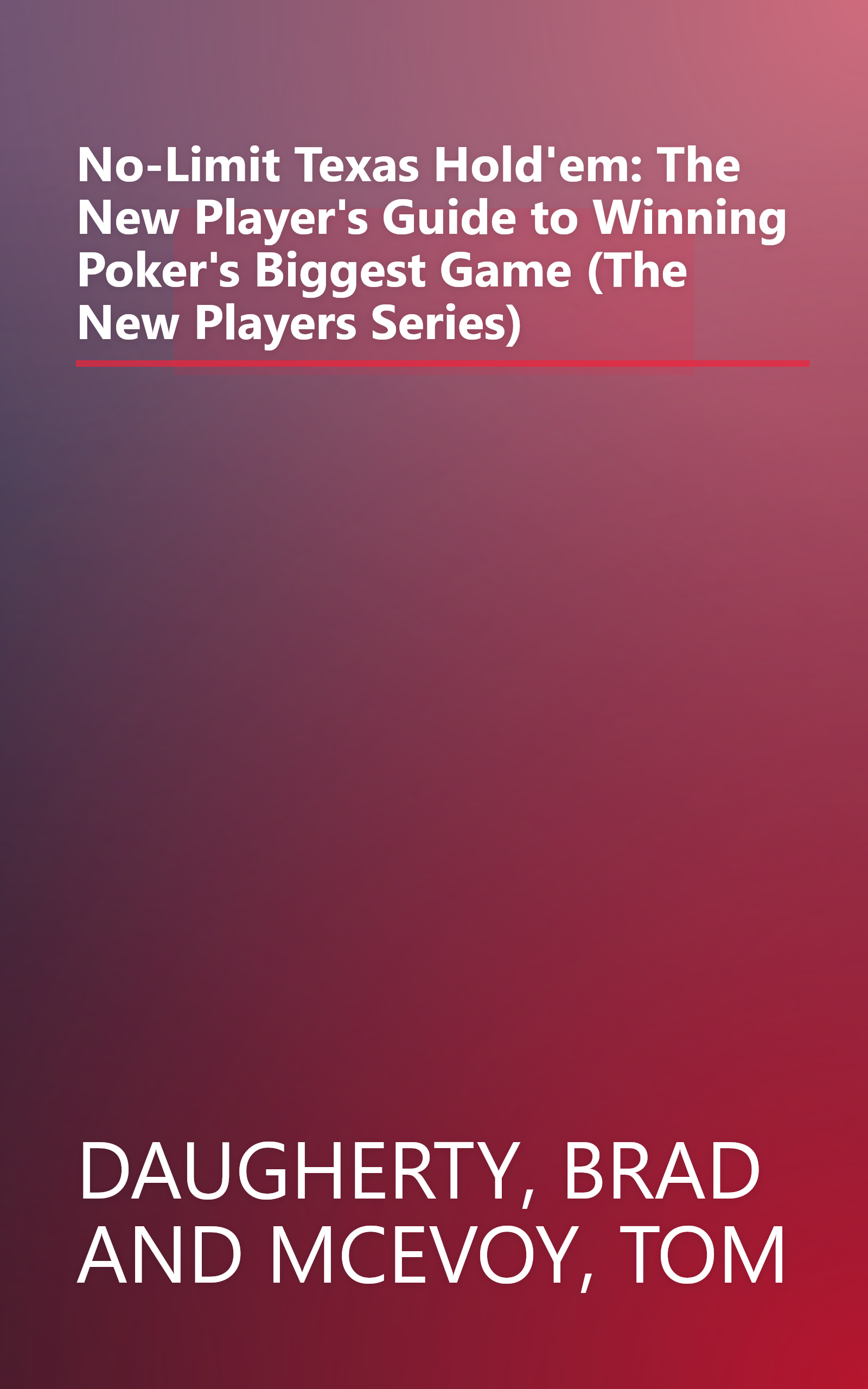 No-Limit Texas Hold'em: The New Player's Guide to Winning Poker's Biggest Game (The New Players Series) book cover