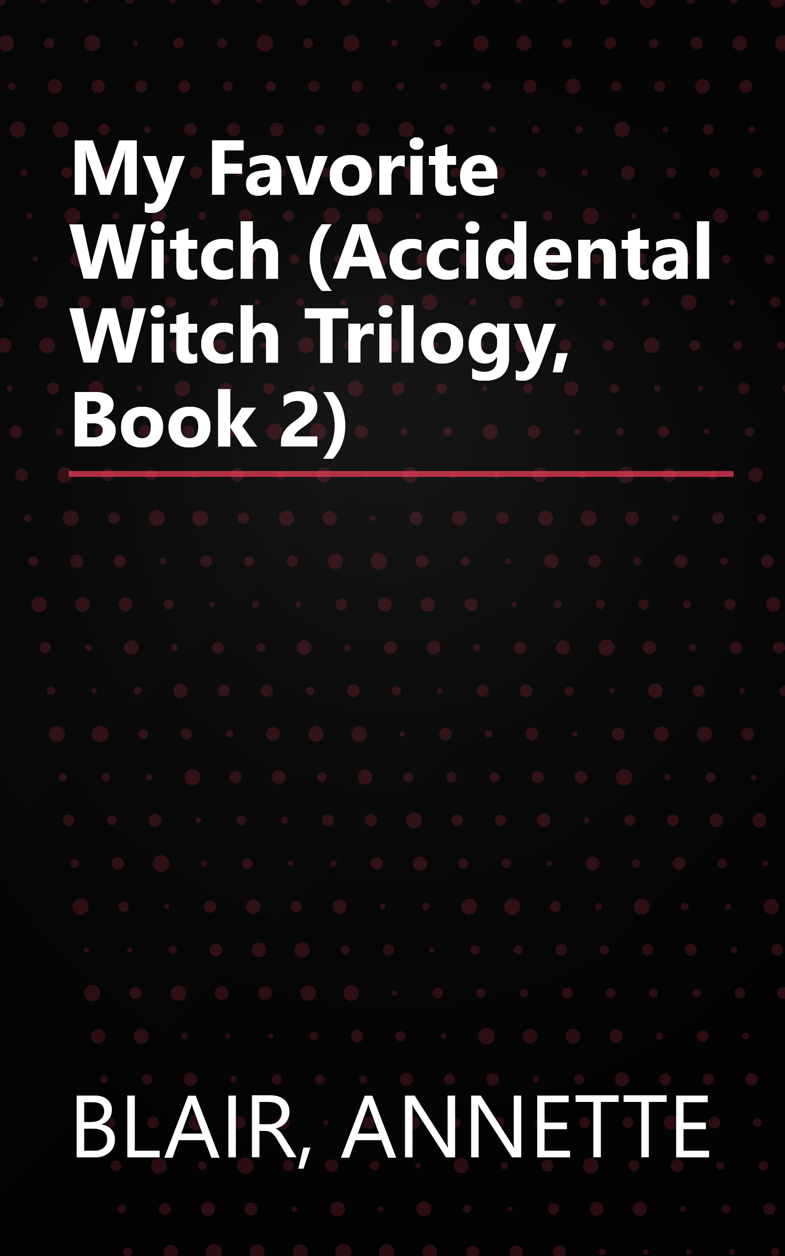 My Favorite Witch (Accidental Witch Trilogy, Book 2) book cover