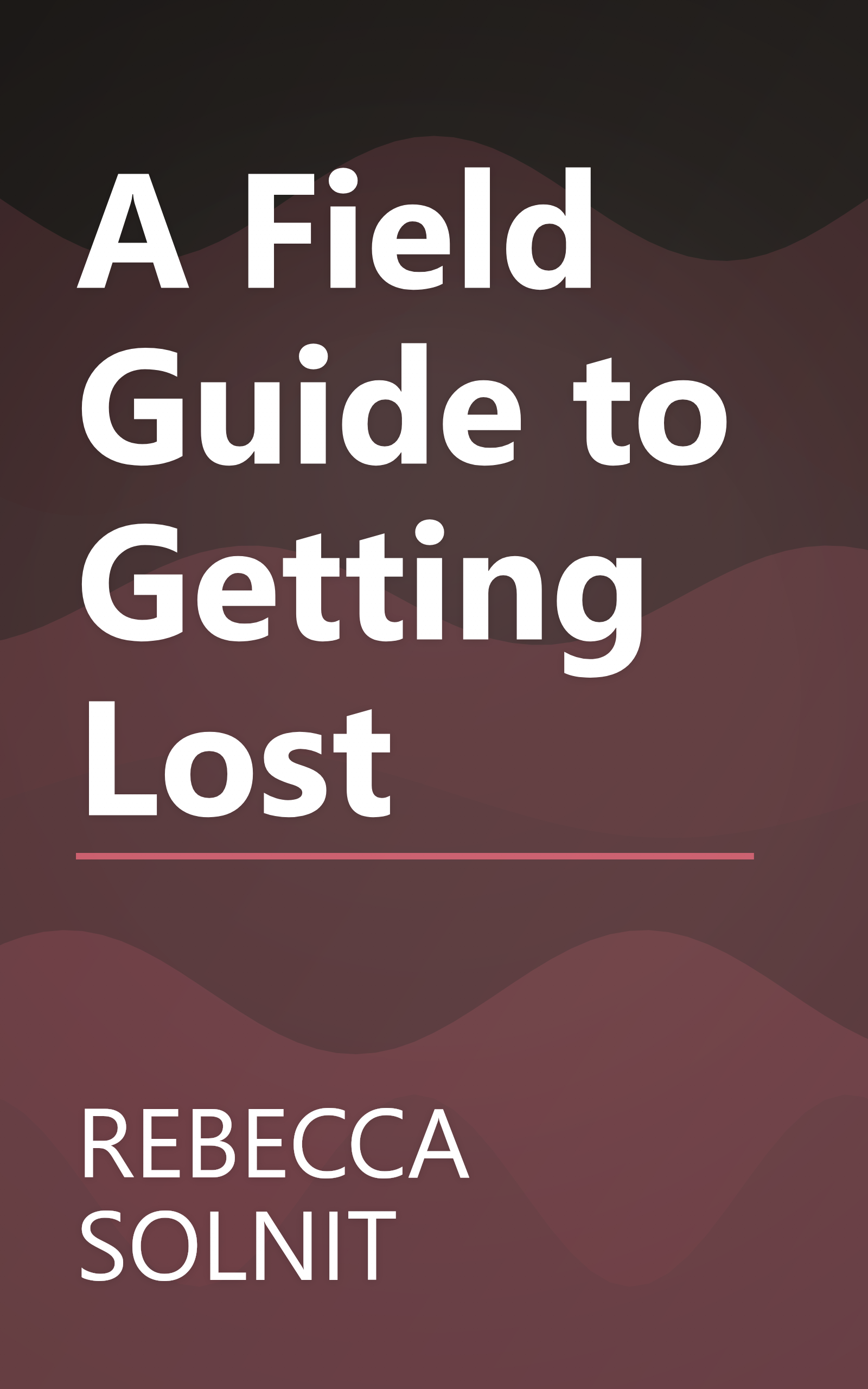A Field Guide to Getting Lost book cover