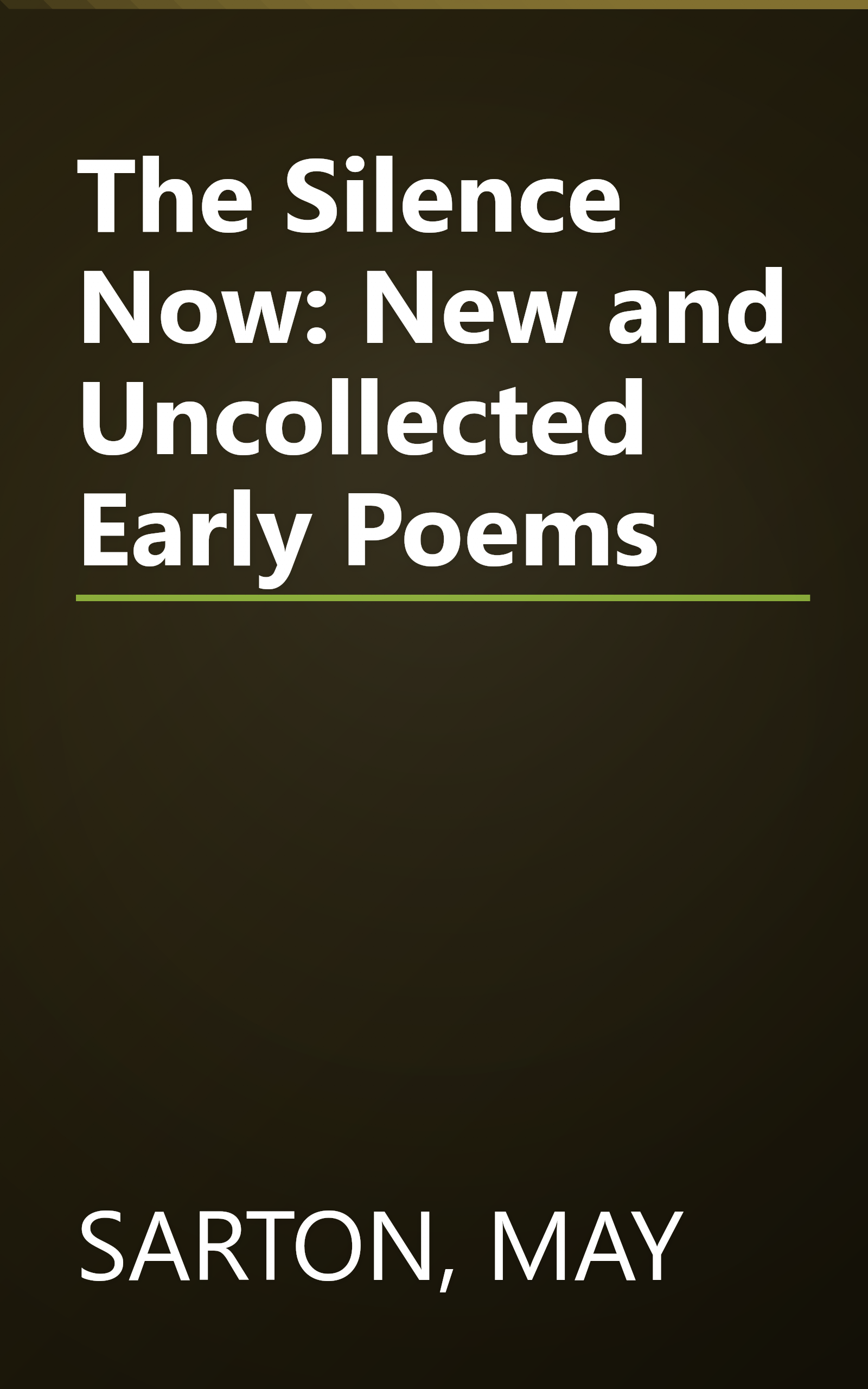 The Silence Now: New and Uncollected Early Poems book cover