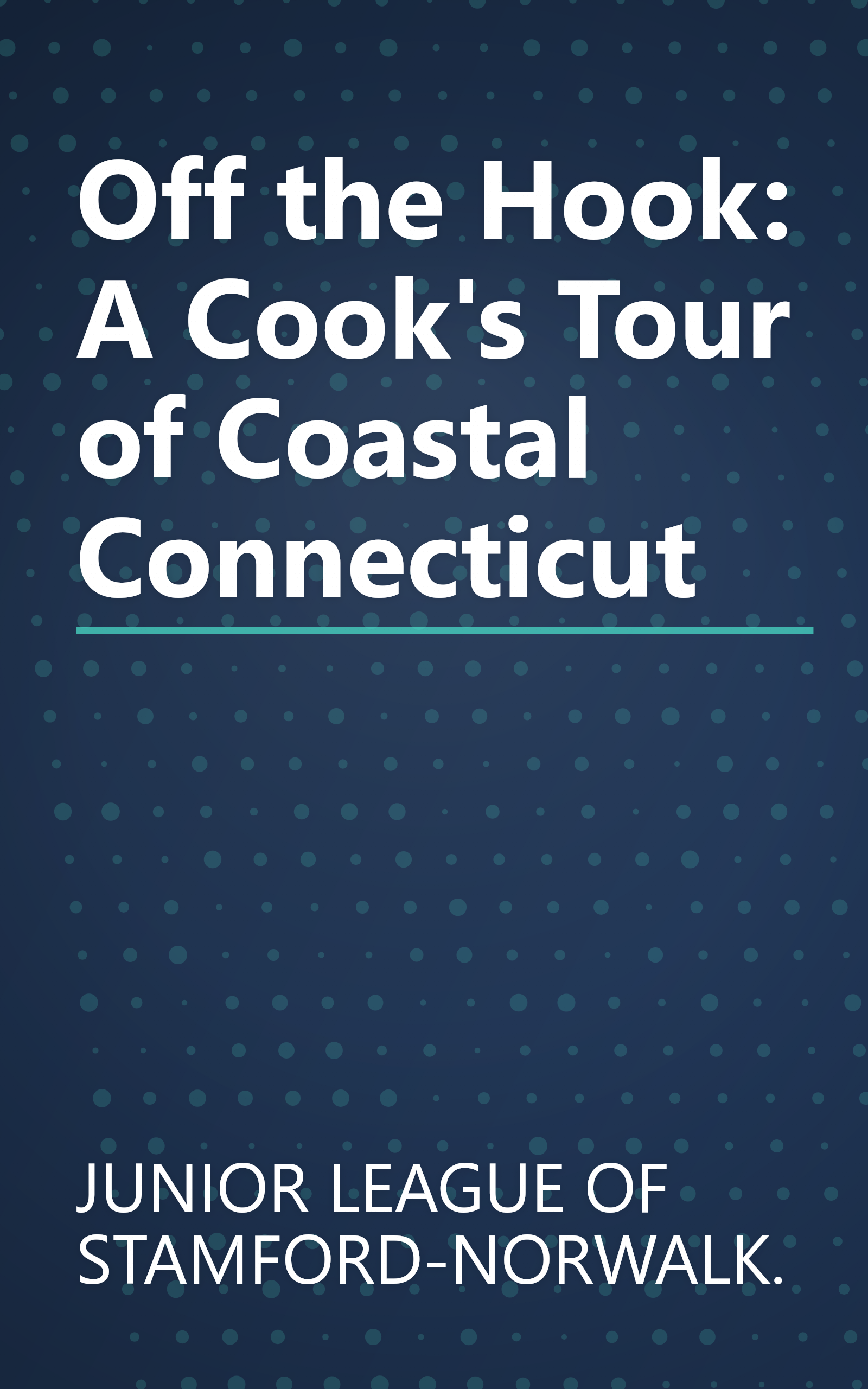 Off the Hook: A Cook's Tour of Coastal Connecticut book cover