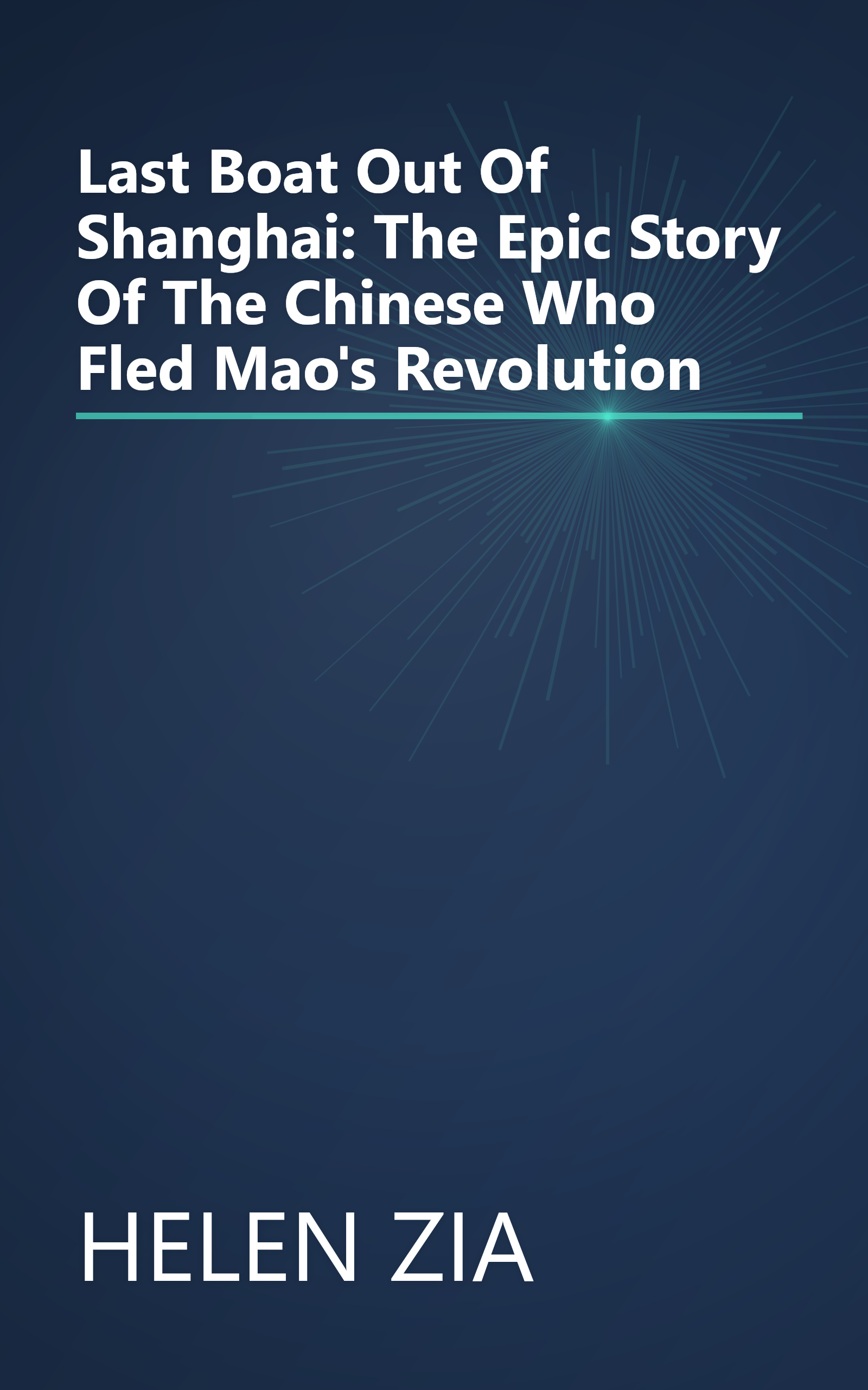 Last Boat Out Of Shanghai: The Epic Story Of The Chinese Who Fled Mao's Revolution book cover