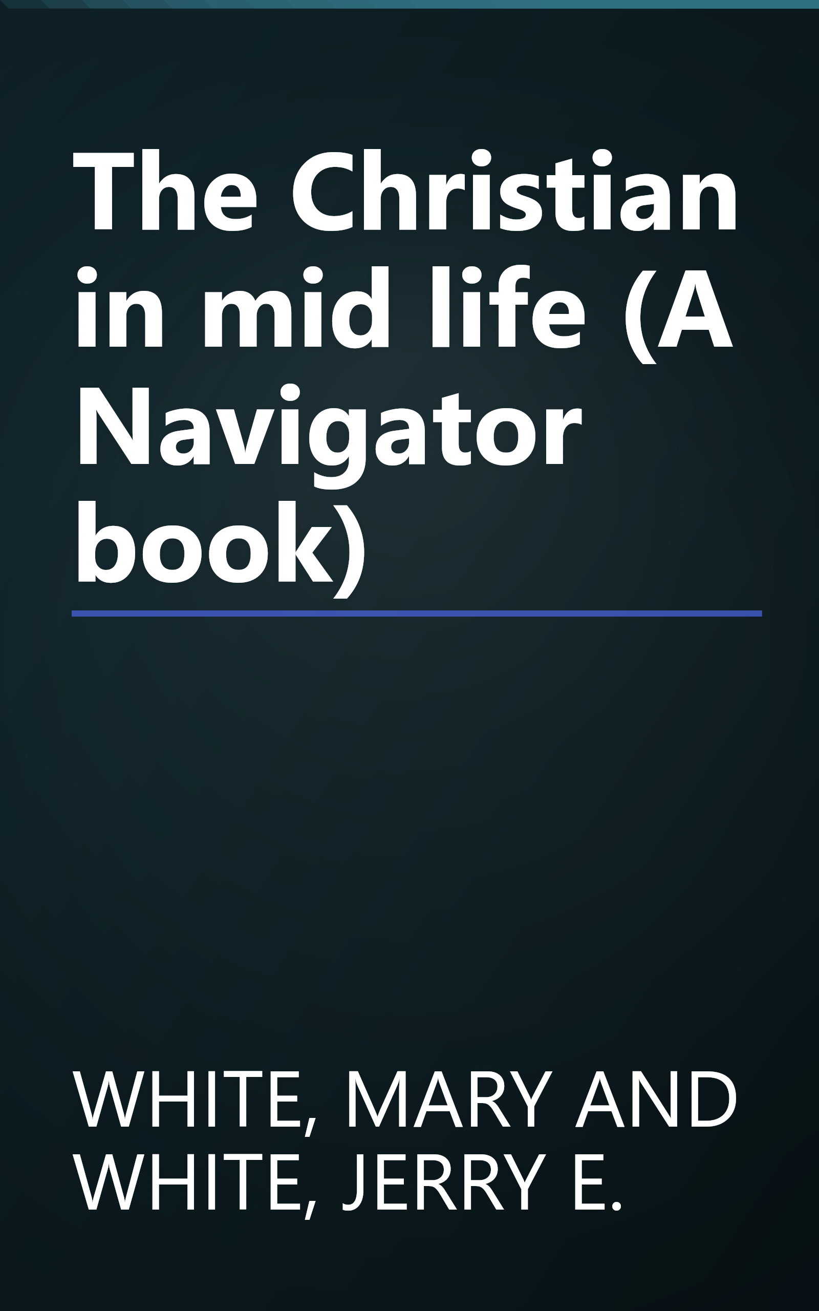 The Christian in mid life (A Navigator book) book cover