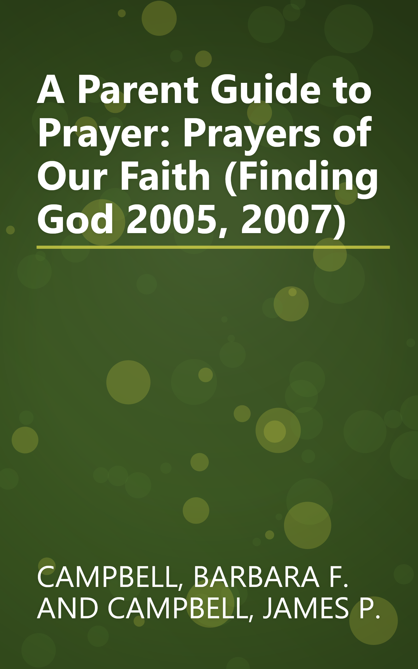 A Parent Guide to Prayer: Prayers of Our Faith (Finding God 2005, 2007) book cover