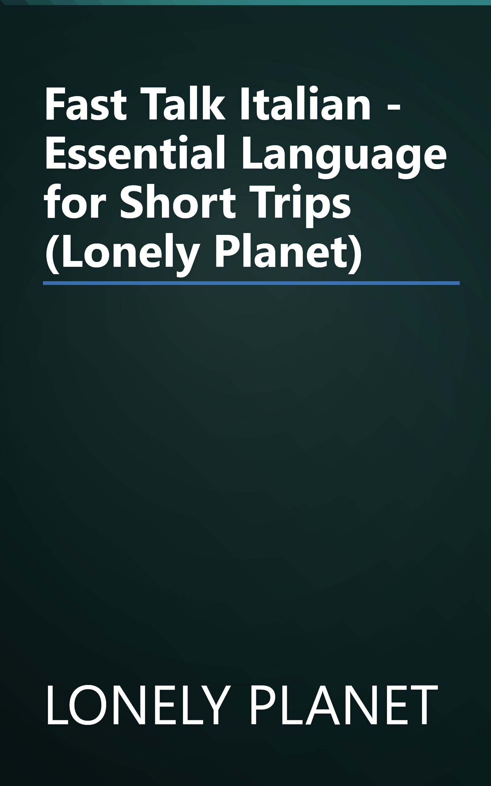 Fast Talk Italian - Essential Language for Short Trips (Lonely Planet) book cover