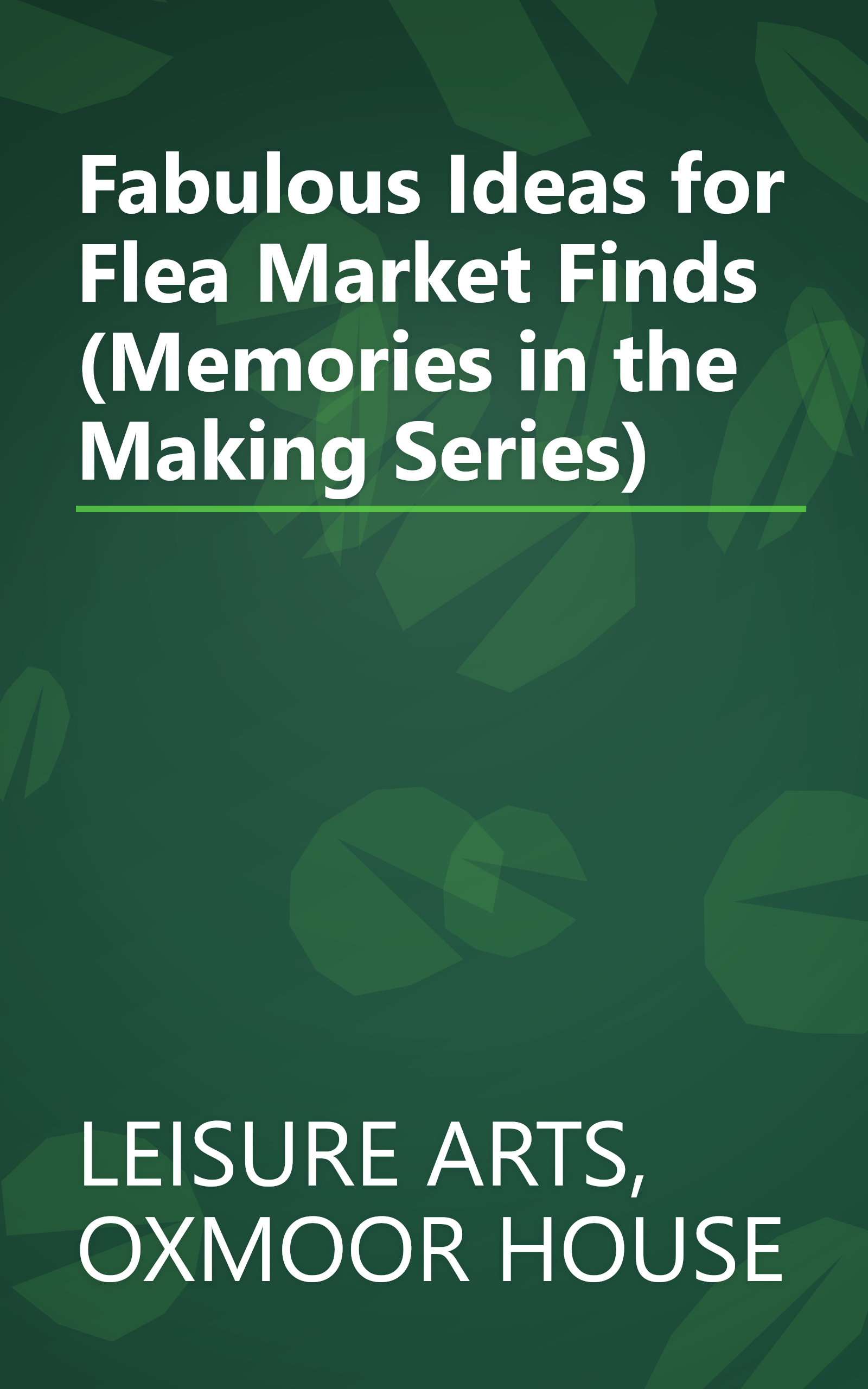 Fabulous Ideas for Flea Market Finds (Memories in the Making Series) book cover