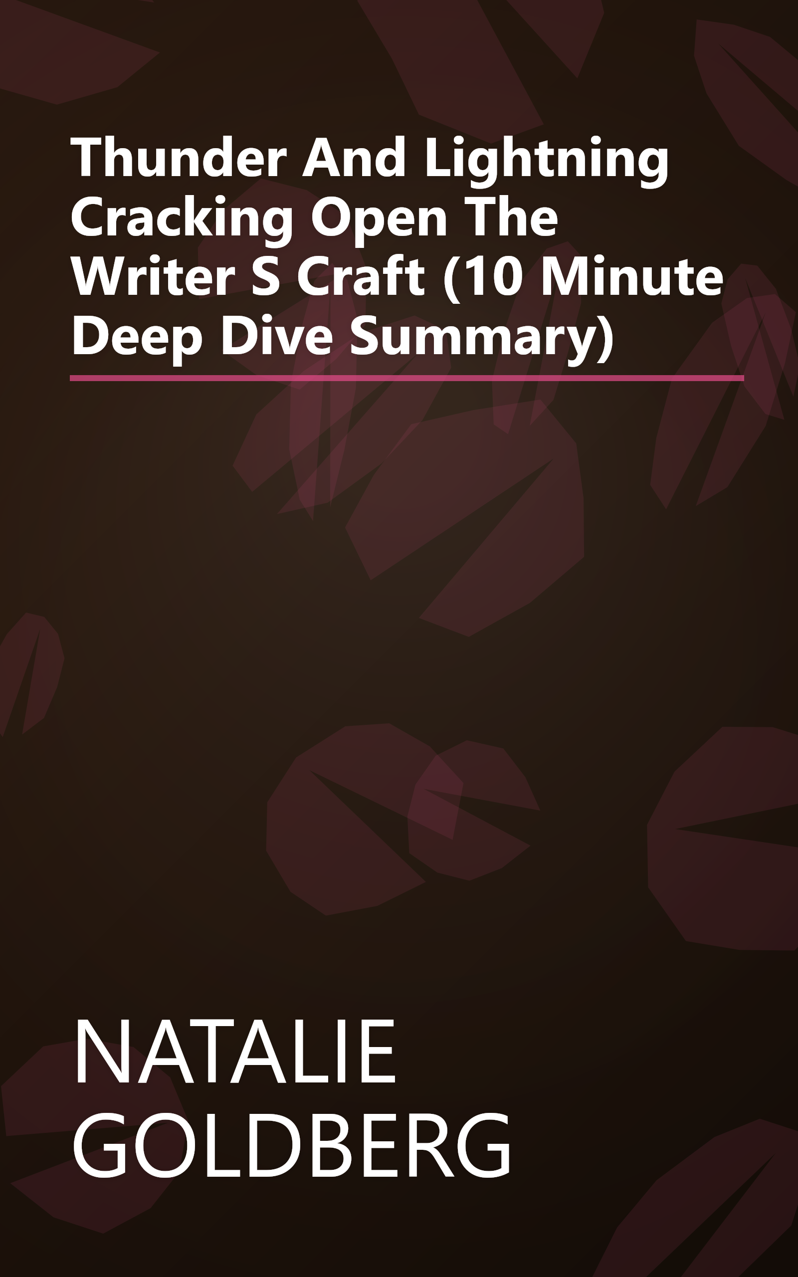 Thunder And Lightning  Cracking Open The Writer S Craft (10 Minute   Deep Dive Summary) book cover