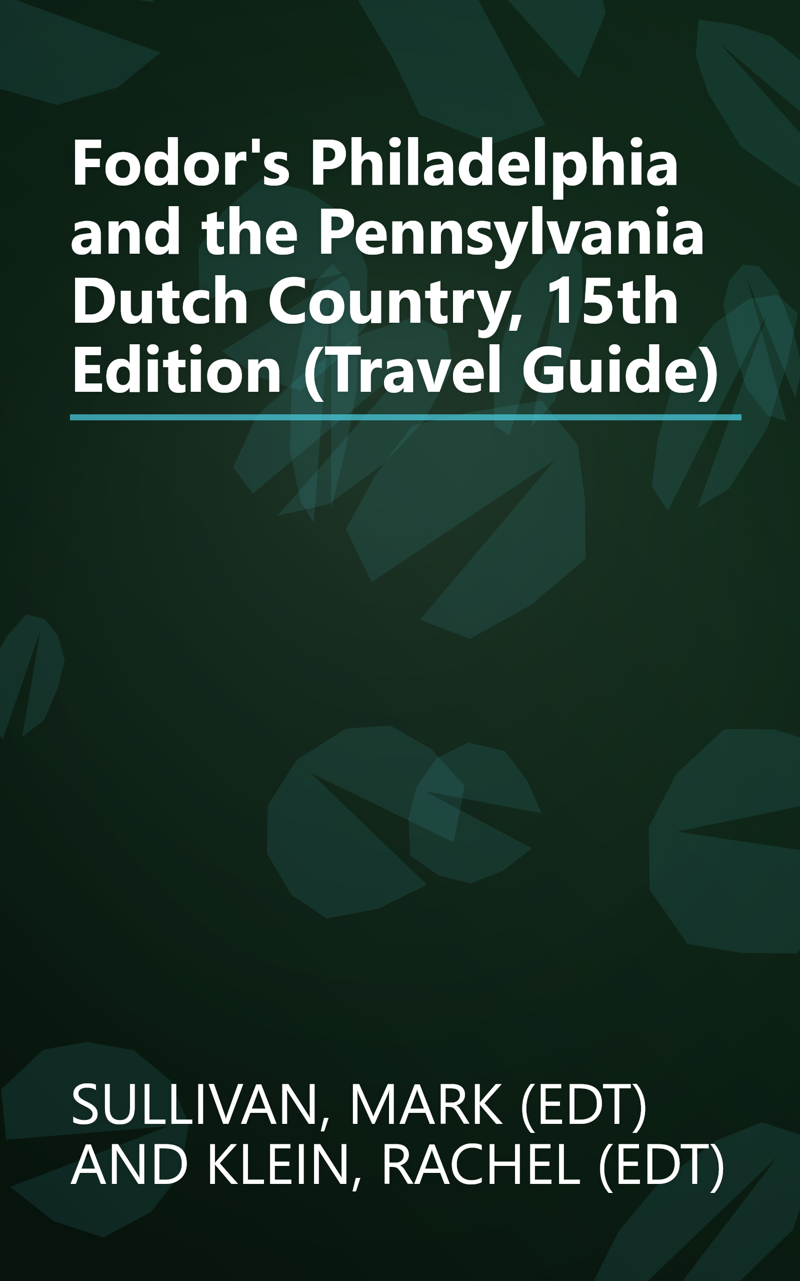 Fodor's Philadelphia and the Pennsylvania Dutch Country, 15th Edition (Travel Guide) book cover