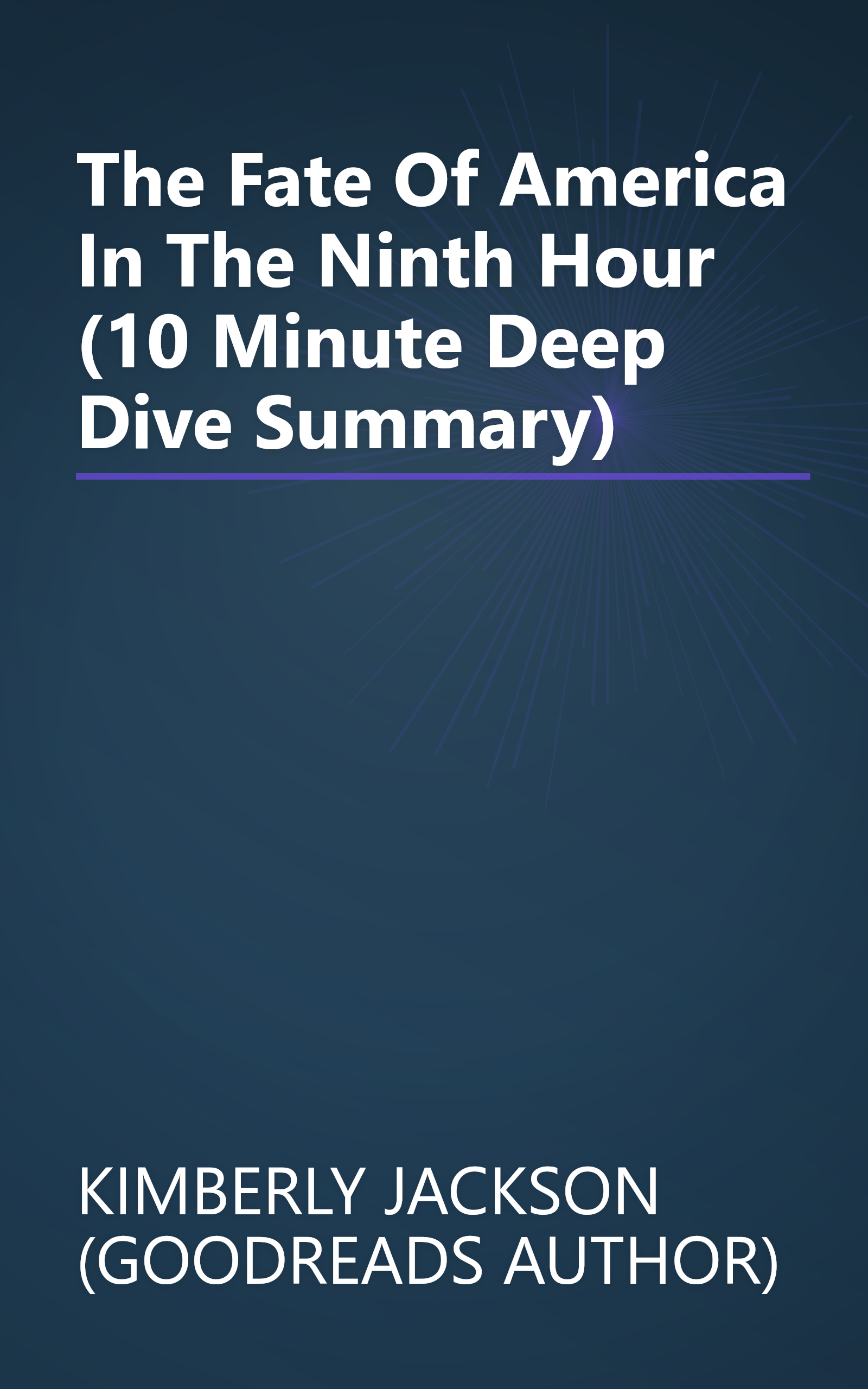 The Fate Of America In The Ninth Hour (10 Minute   Deep Dive Summary) book cover