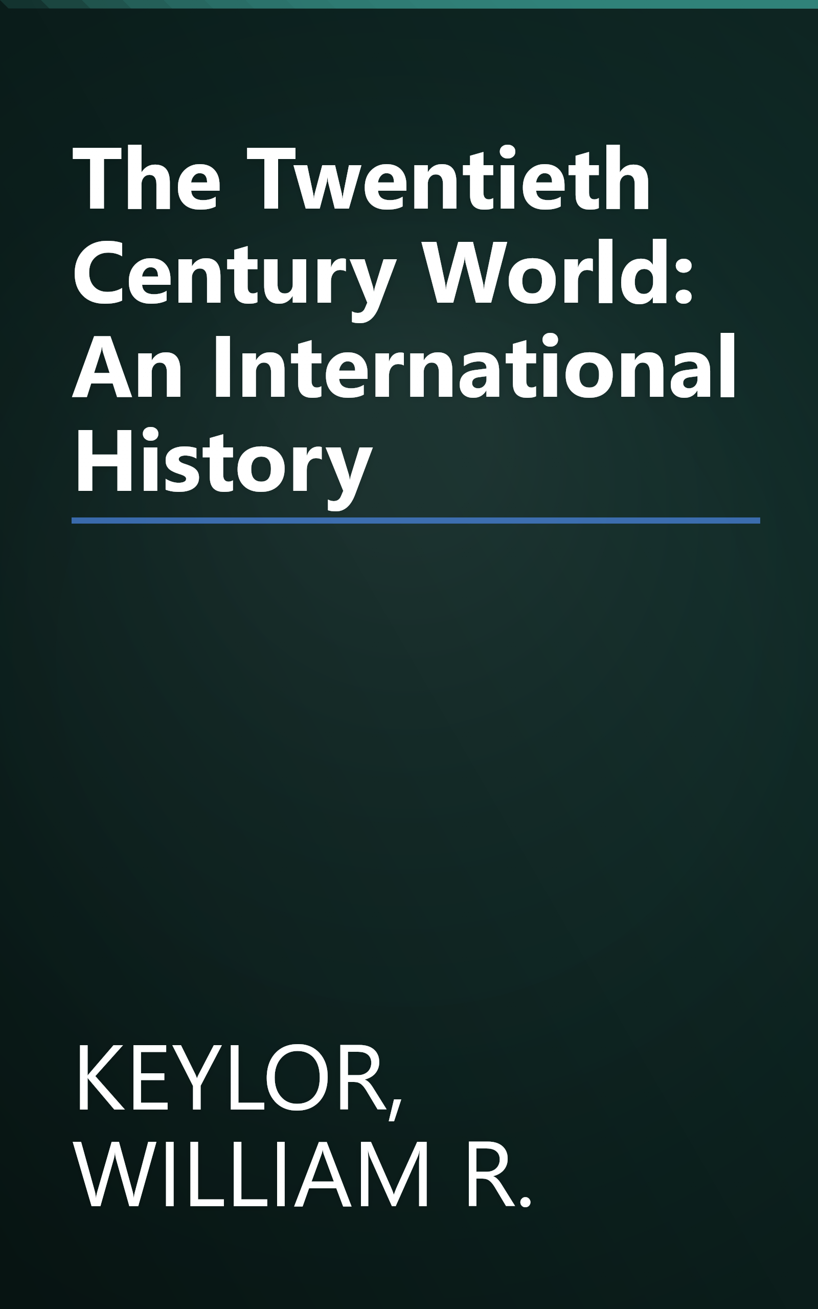 The Twentieth Century World: An International History book cover