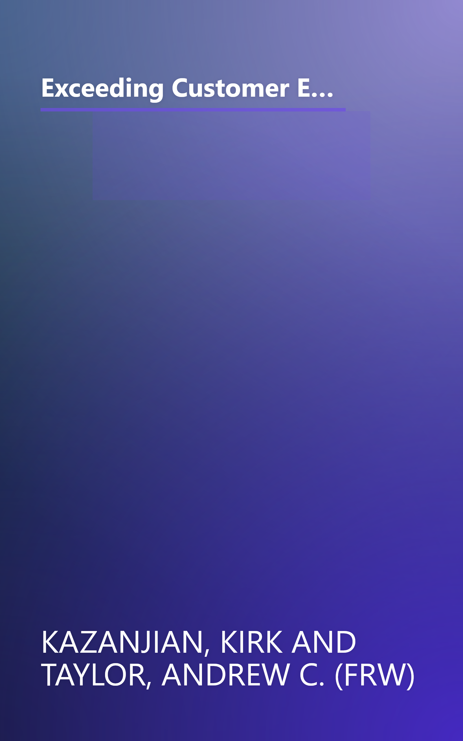 Exceeding Customer Expectations: What Enterprise, America's #1 car rental company, can teach you about creating lifetime customers book cover