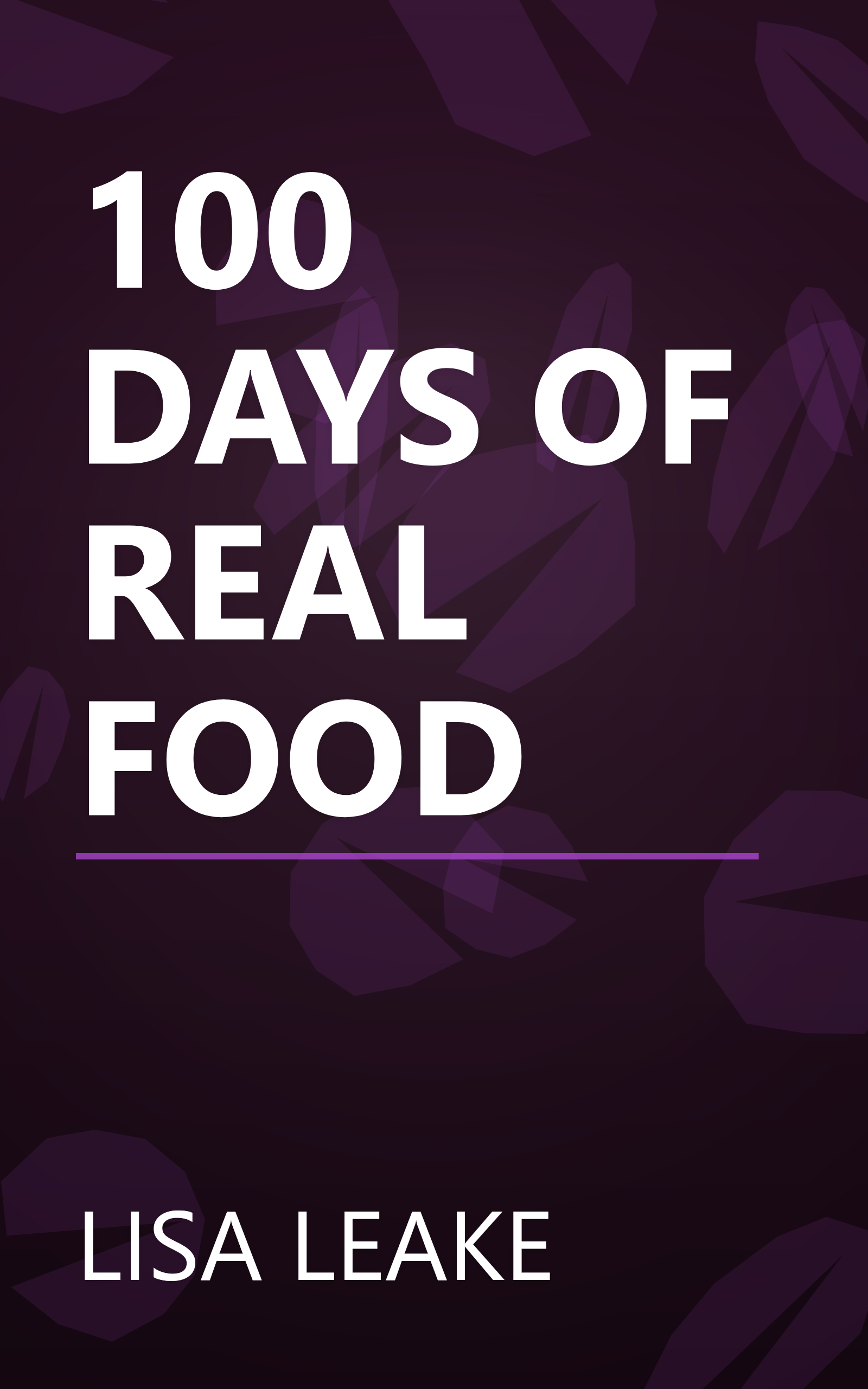 100 DAYS OF REAL FOOD book cover