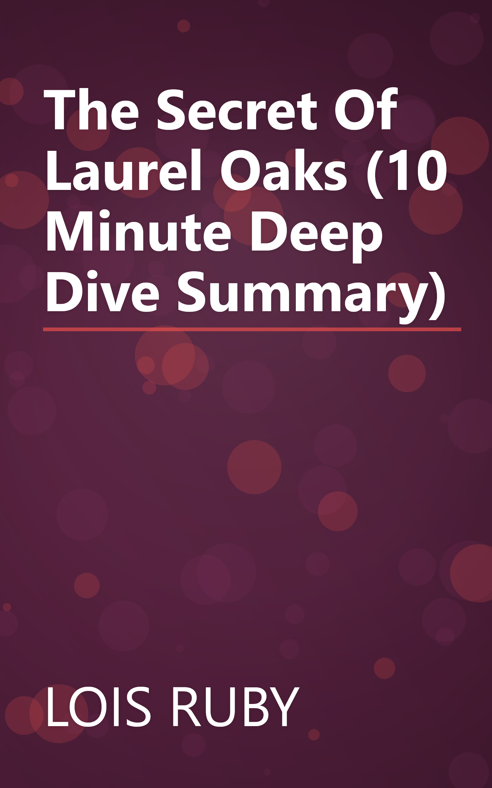 The Secret Of Laurel Oaks (10 Minute   Deep Dive Summary) book cover