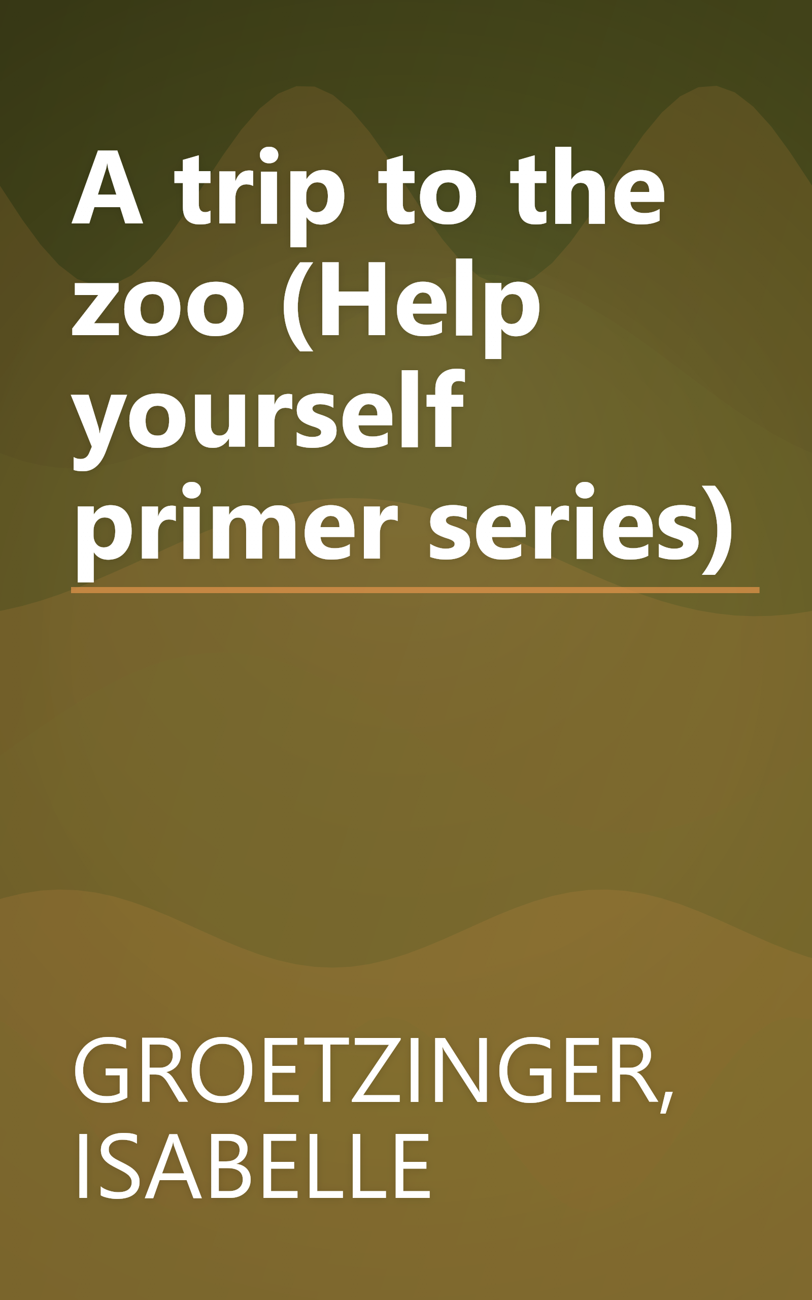 A trip to the zoo (Help yourself primer series) book cover
