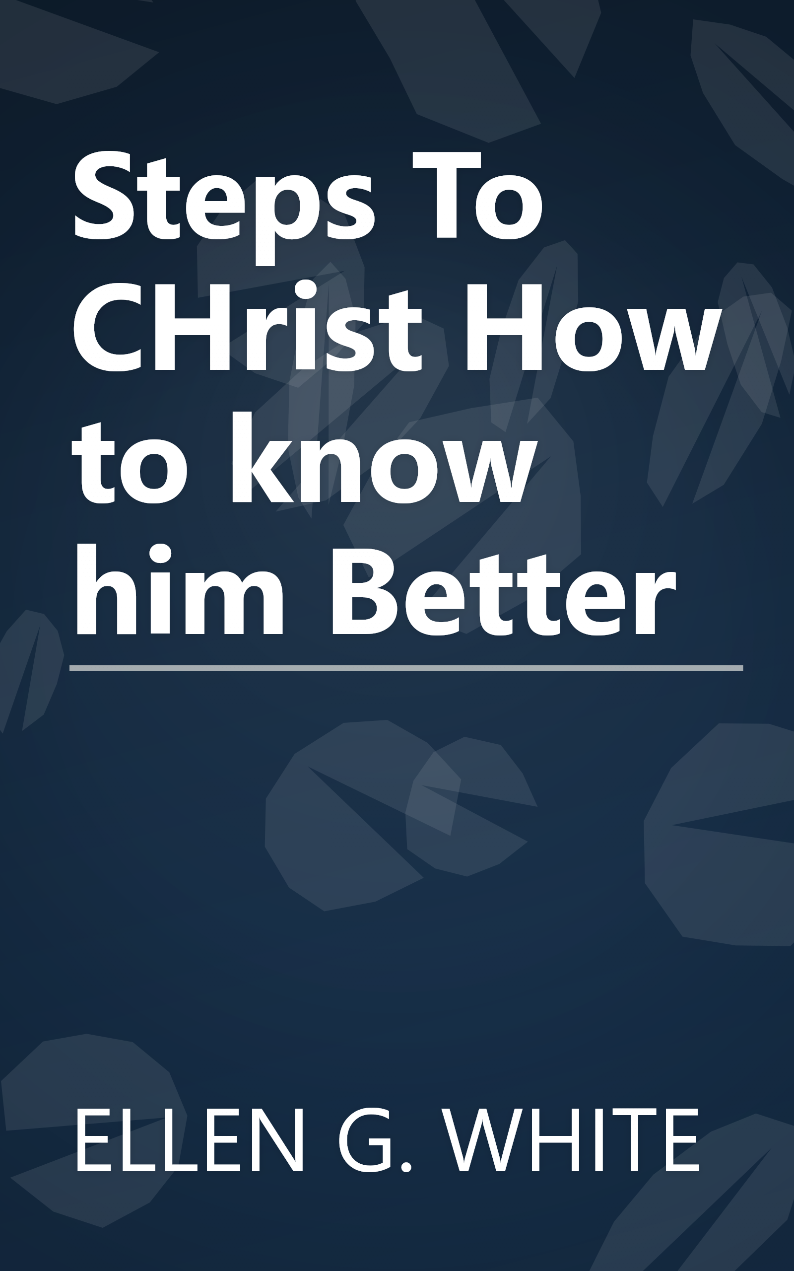 Steps To CHrist How to know him Better book cover