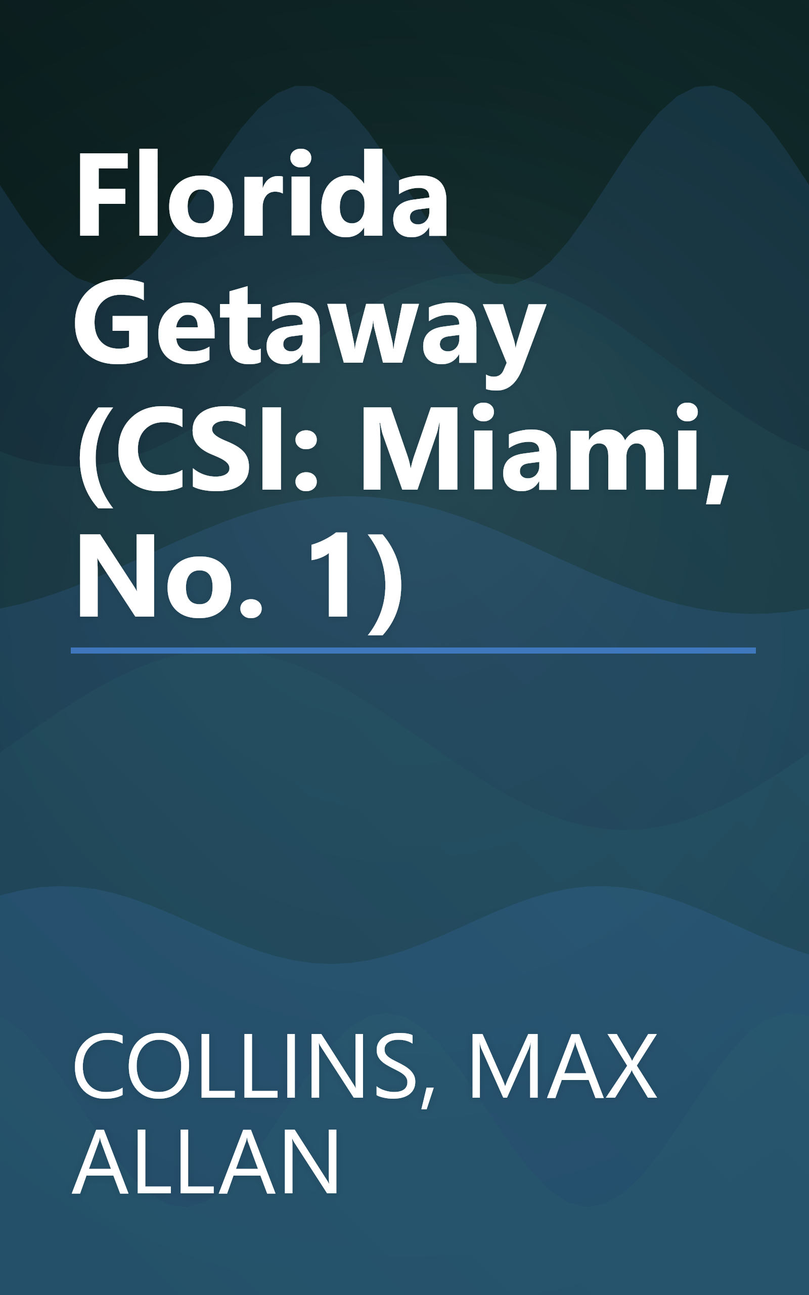 Florida Getaway (CSI: Miami, No. 1) book cover