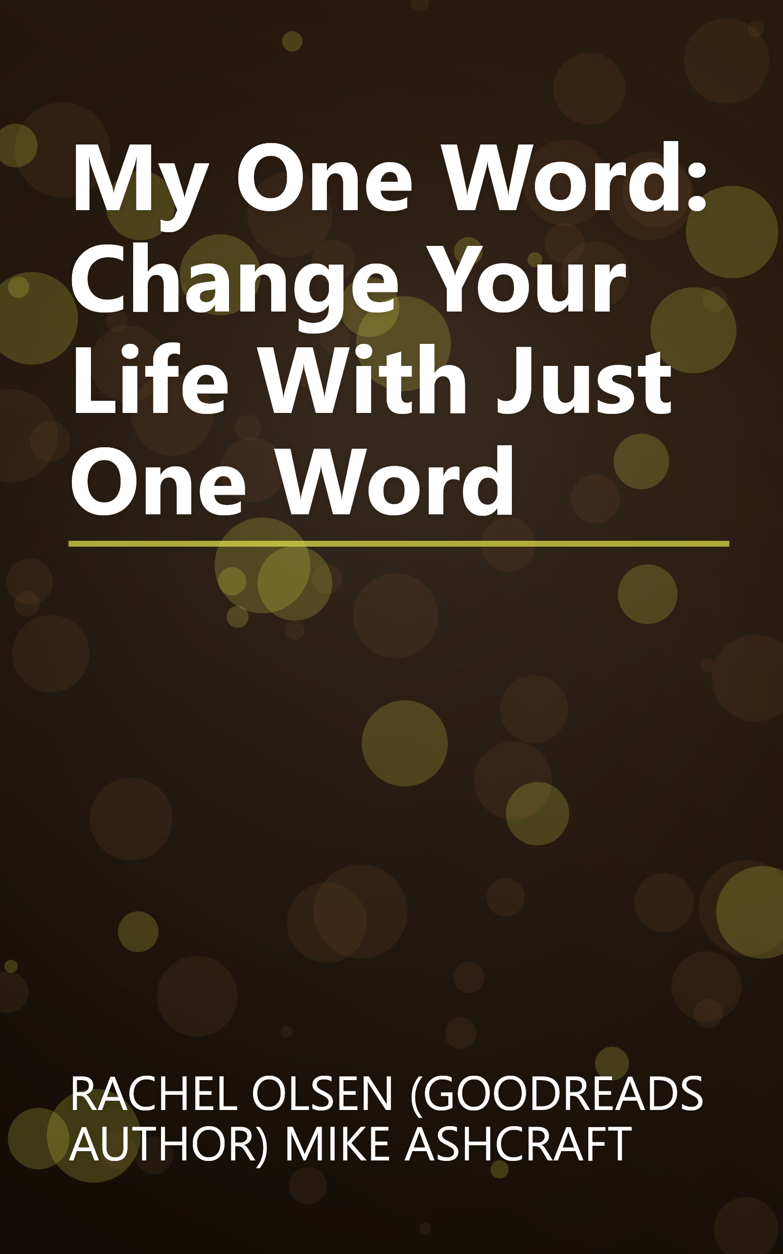 My One Word: Change Your Life With Just One Word book cover