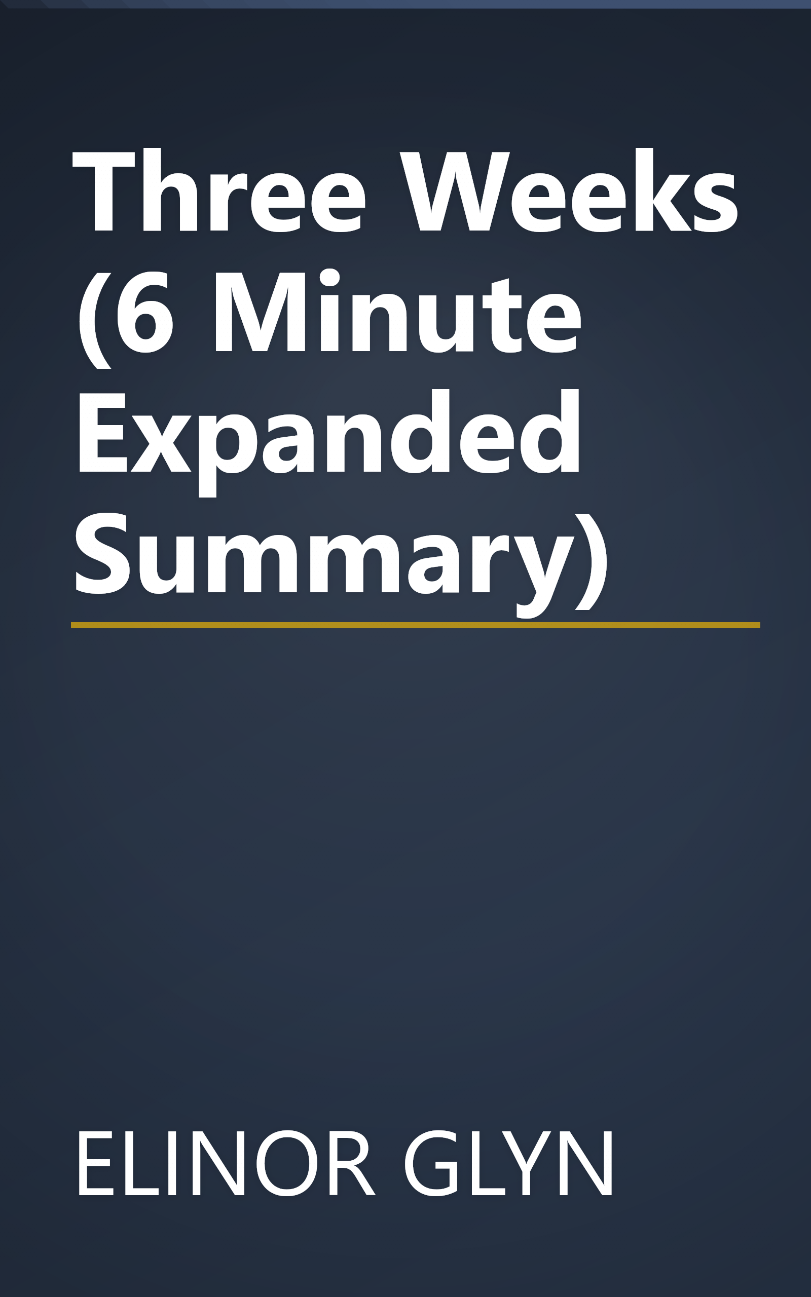 Three Weeks (6 Minute   Expanded Summary) book cover