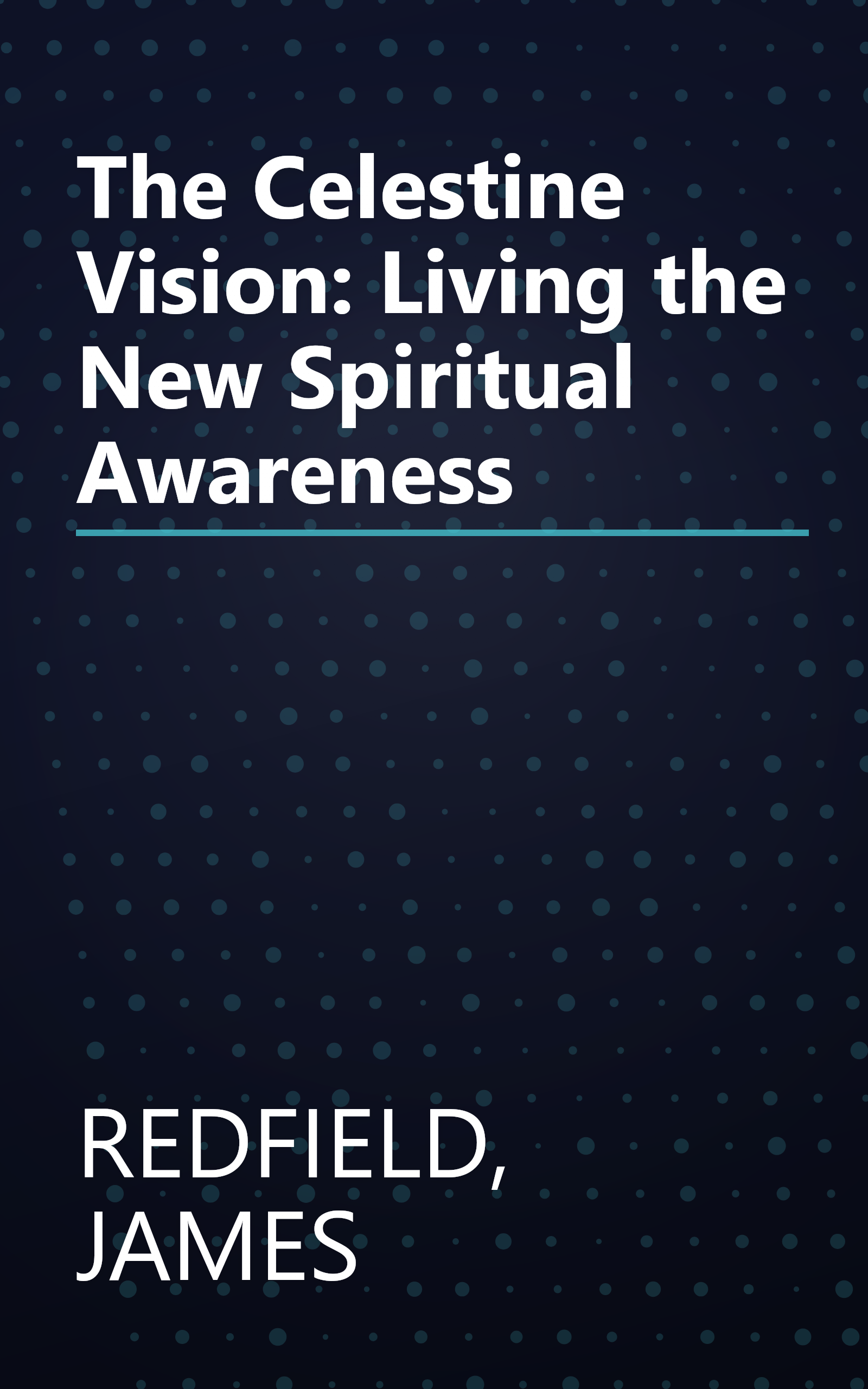 The Celestine Vision: Living the New Spiritual Awareness book cover