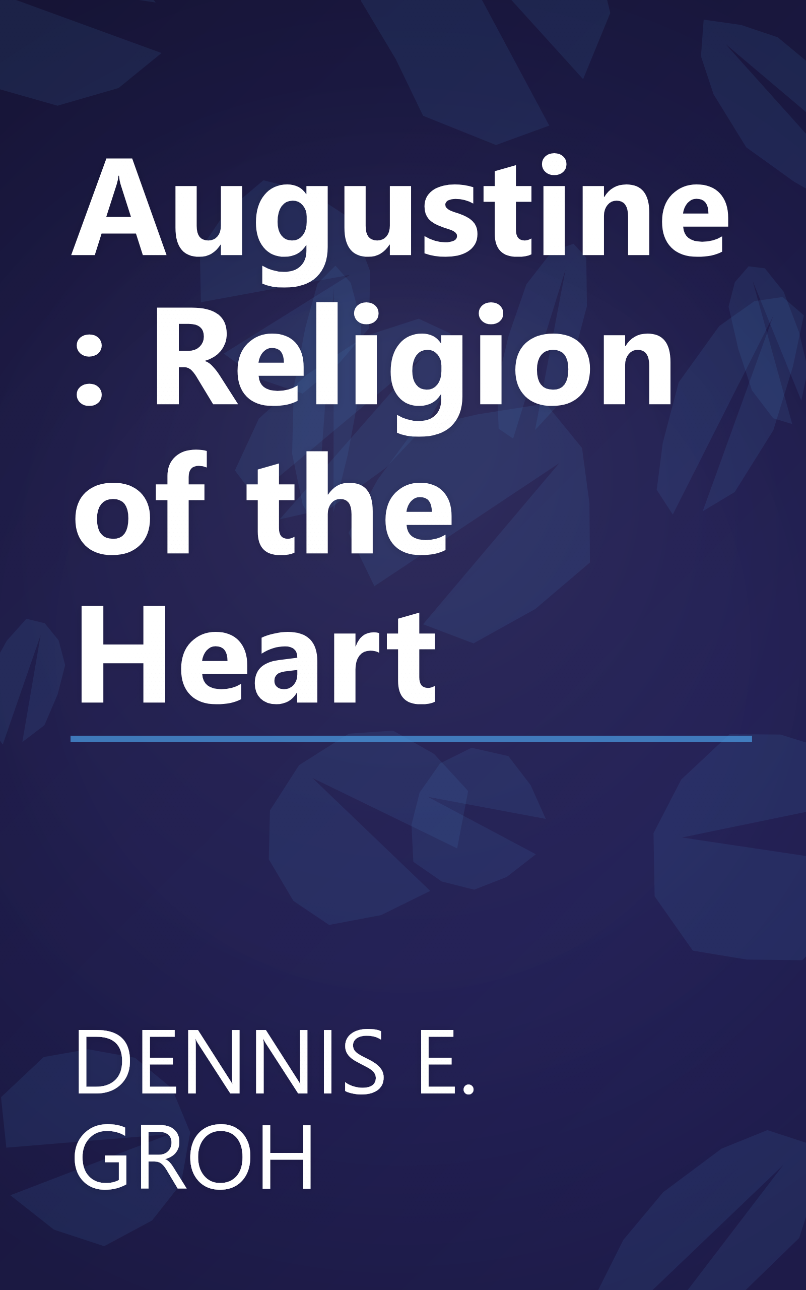 Augustine: Religion of the Heart book cover