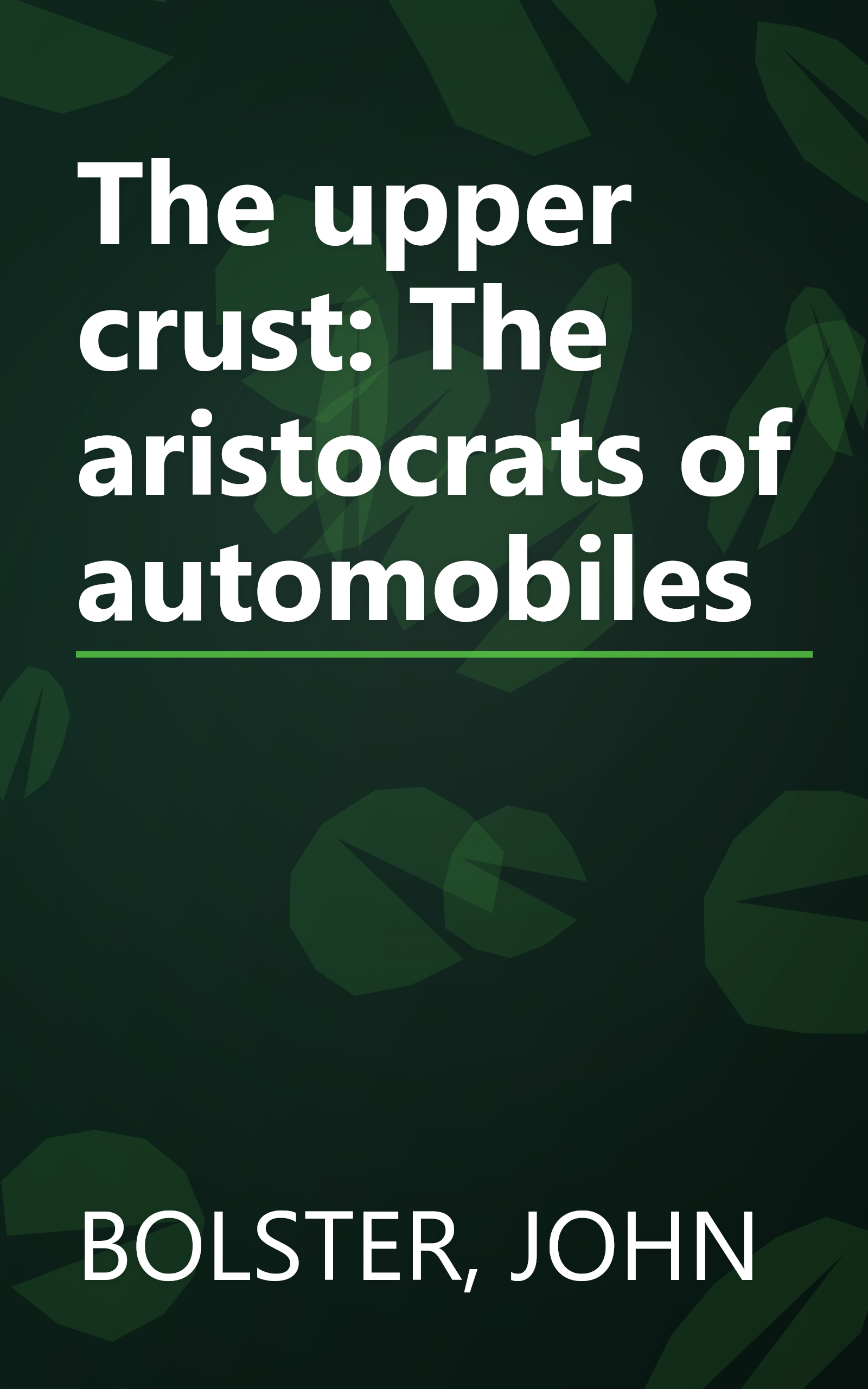 The upper crust: The aristocrats of automobiles book cover