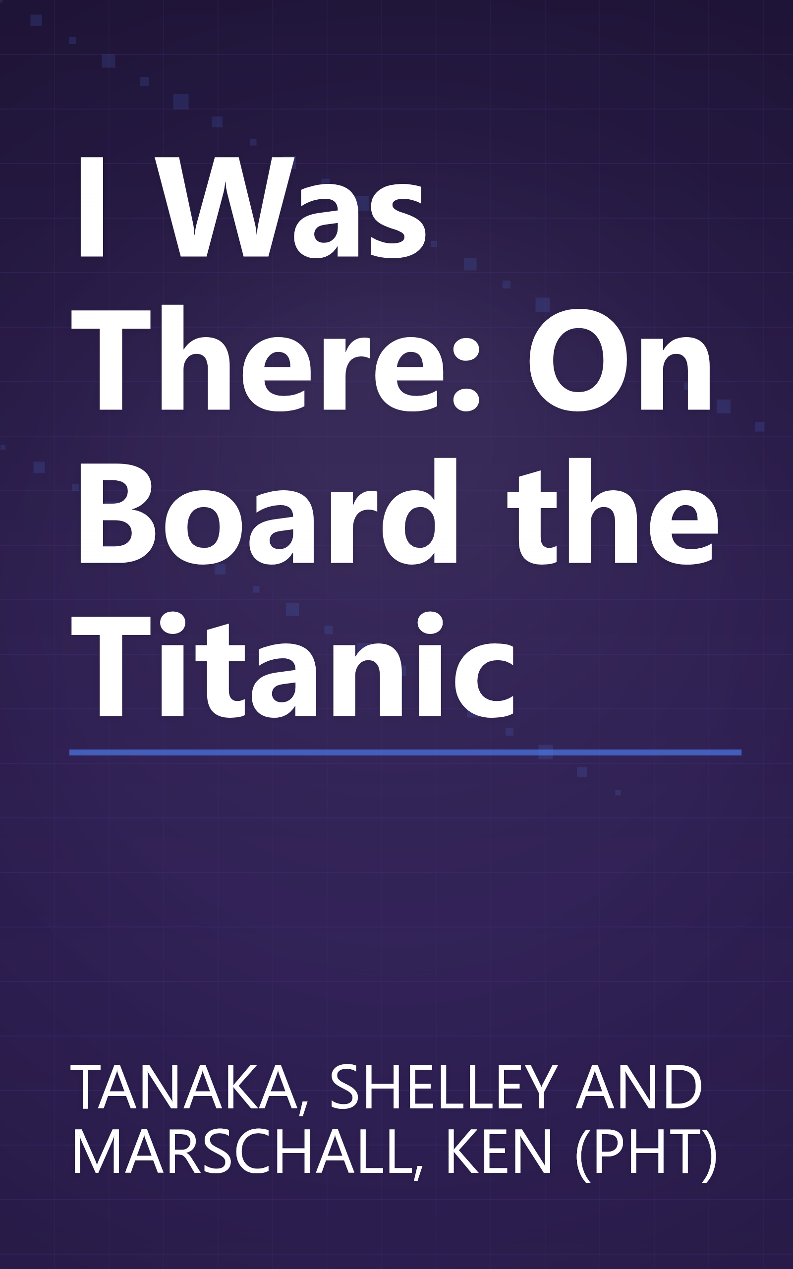 I Was There: On Board the Titanic book cover