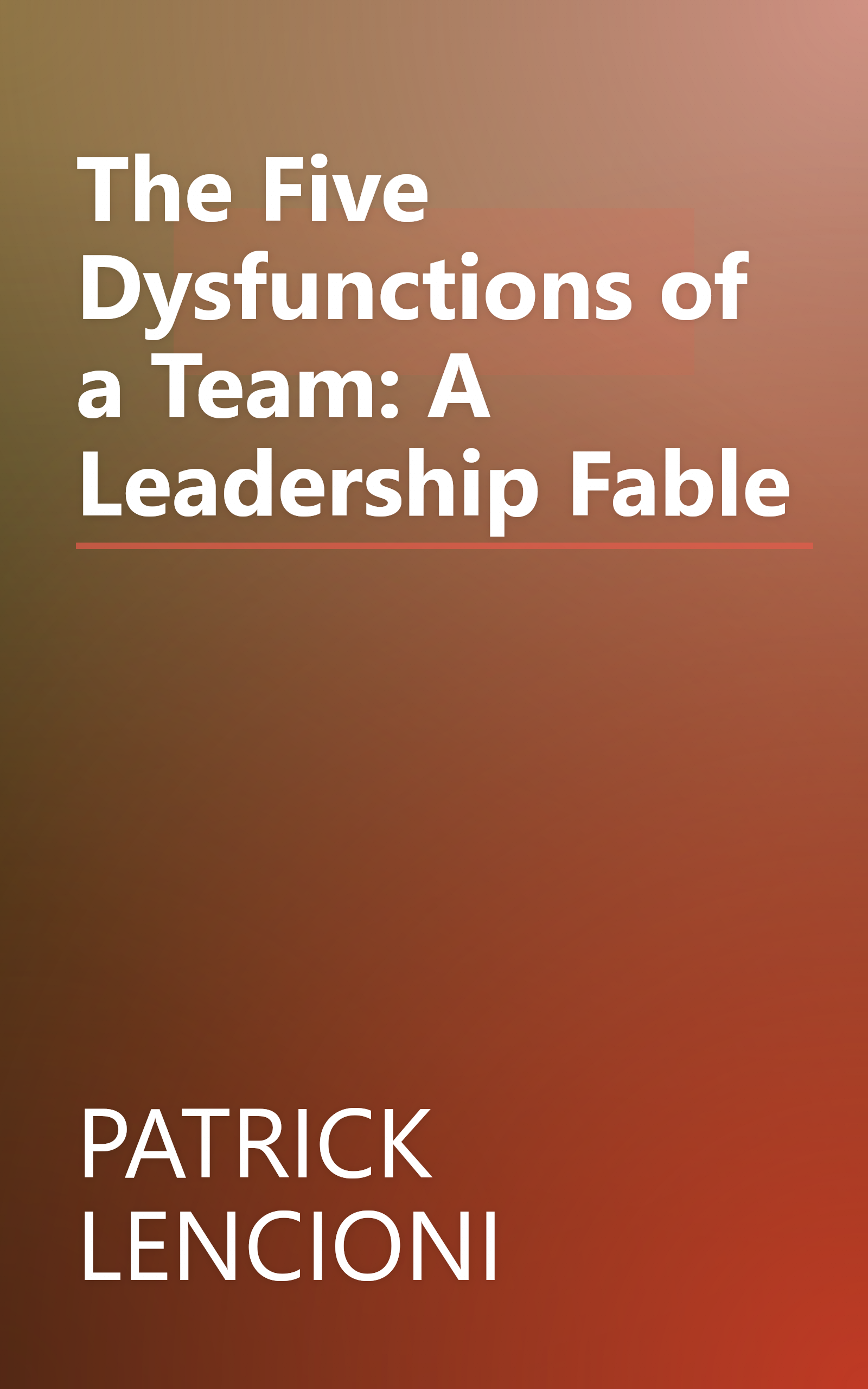 The Five Dysfunctions of a Team: A Leadership Fable book cover