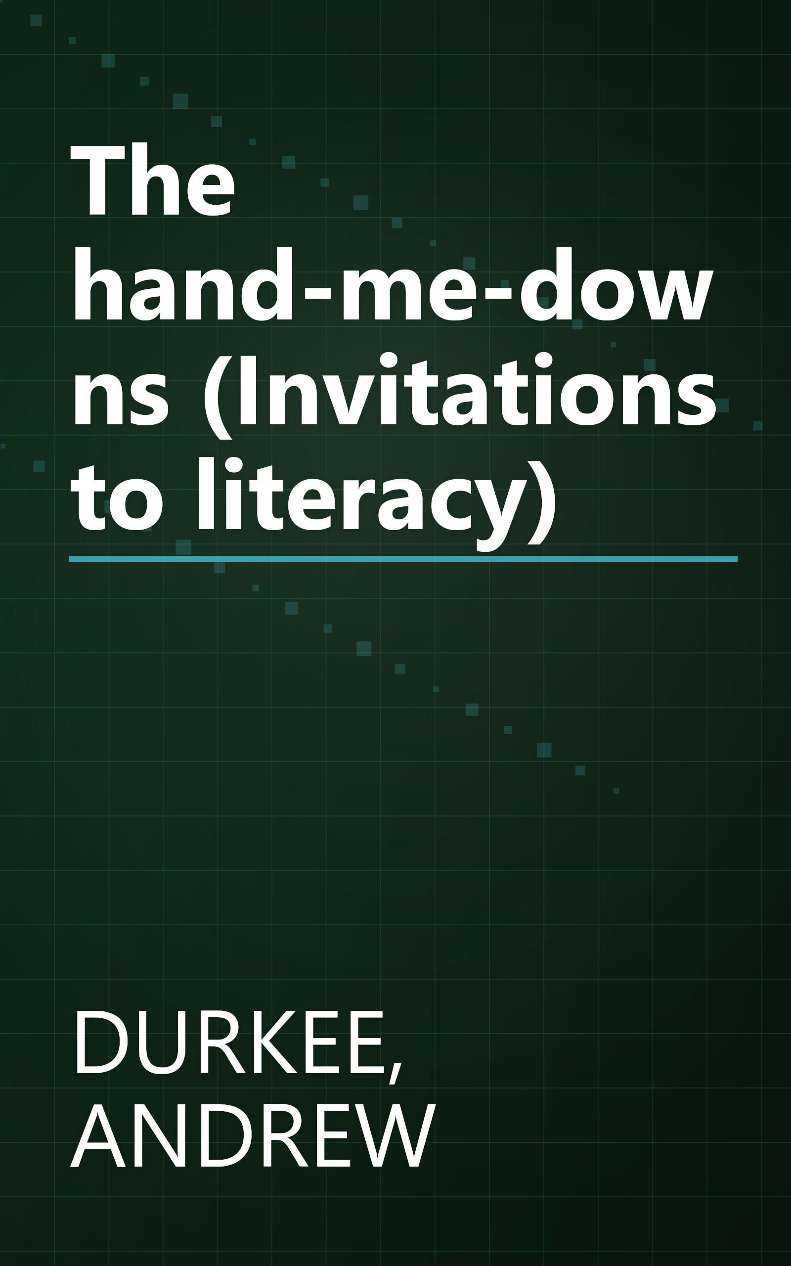 The hand-me-downs (Invitations to literacy) book cover