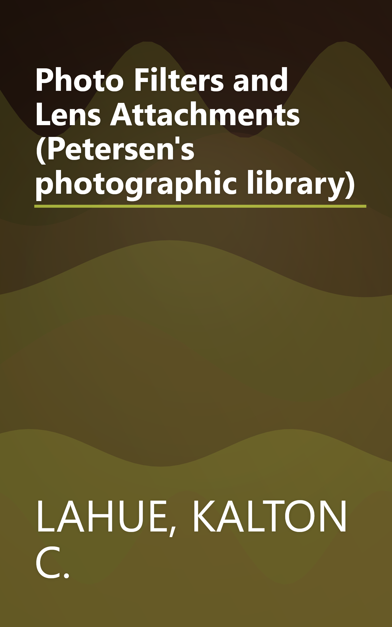 Photo Filters and Lens Attachments (Petersen's photographic library) book cover