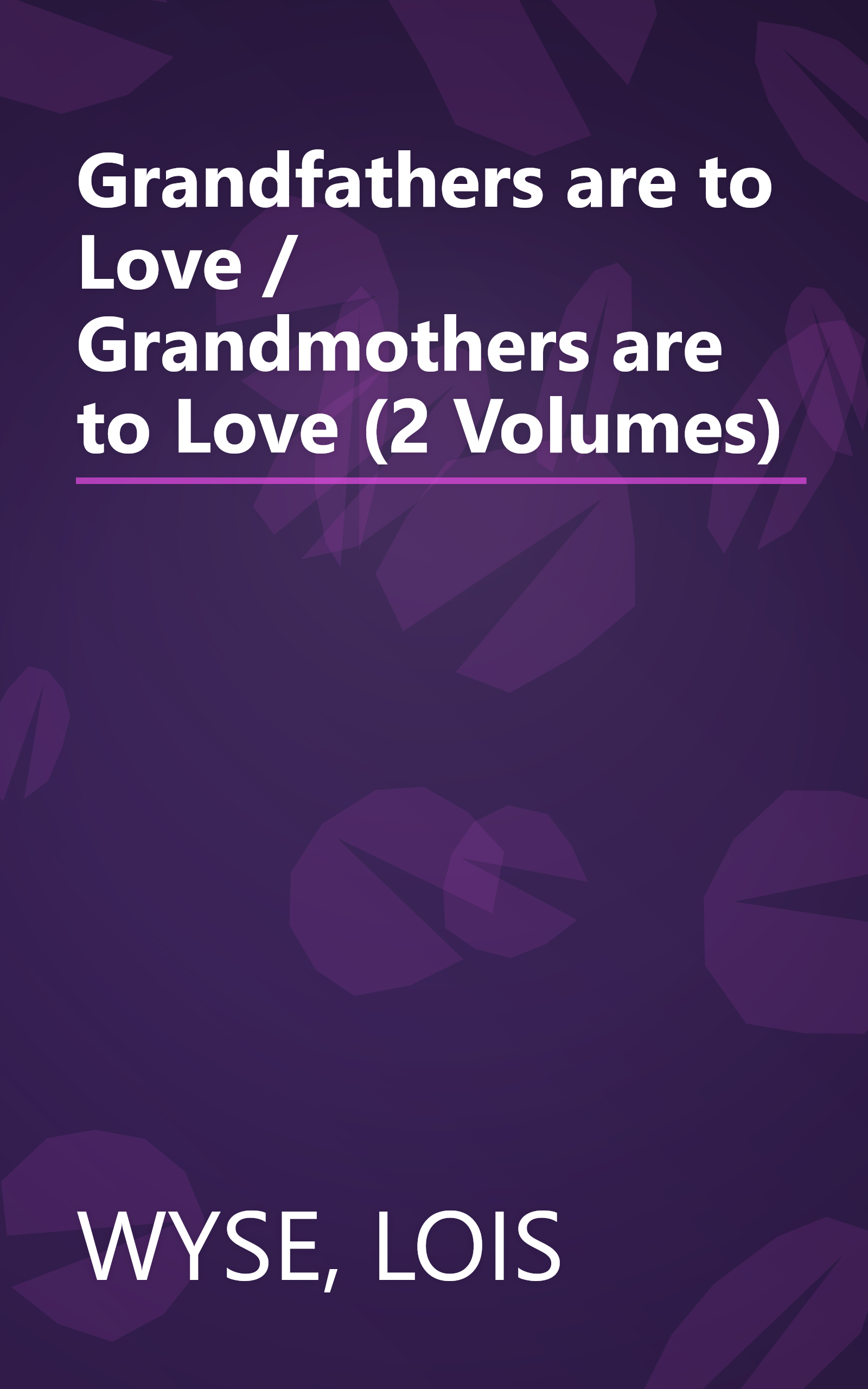 Grandfathers are to Love / Grandmothers are to Love (2 Volumes) book cover