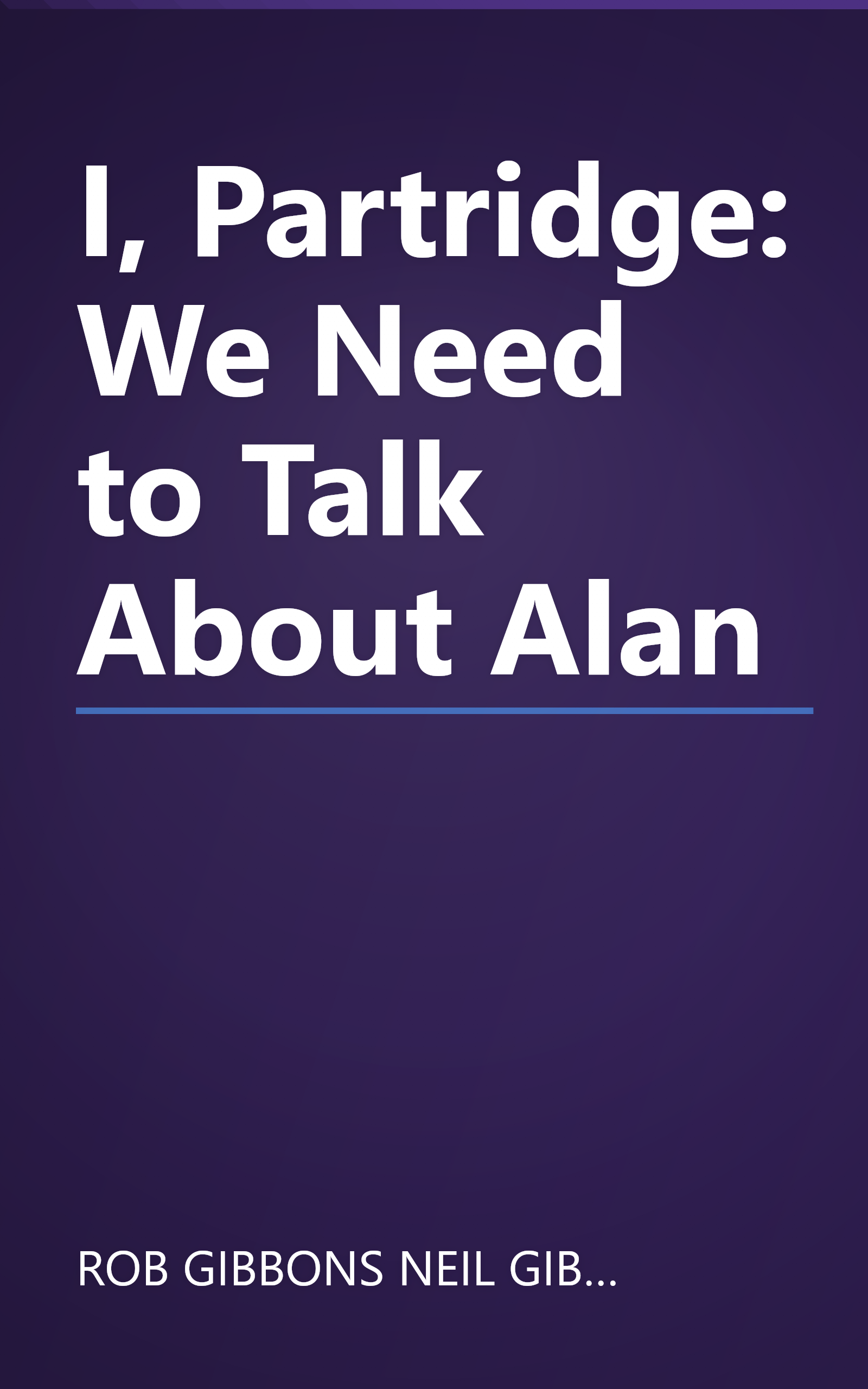 I, Partridge: We Need to Talk About Alan book cover