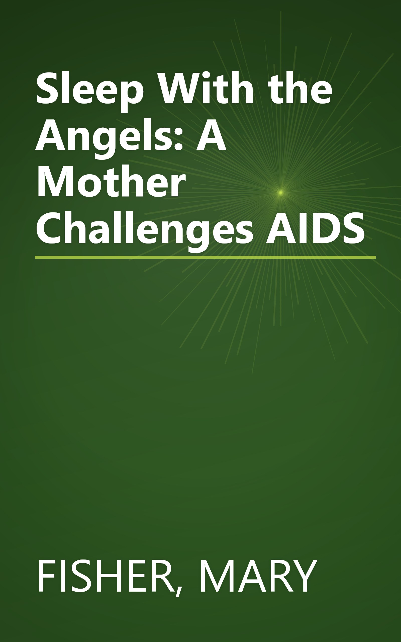 Sleep With the Angels: A Mother Challenges AIDS book cover