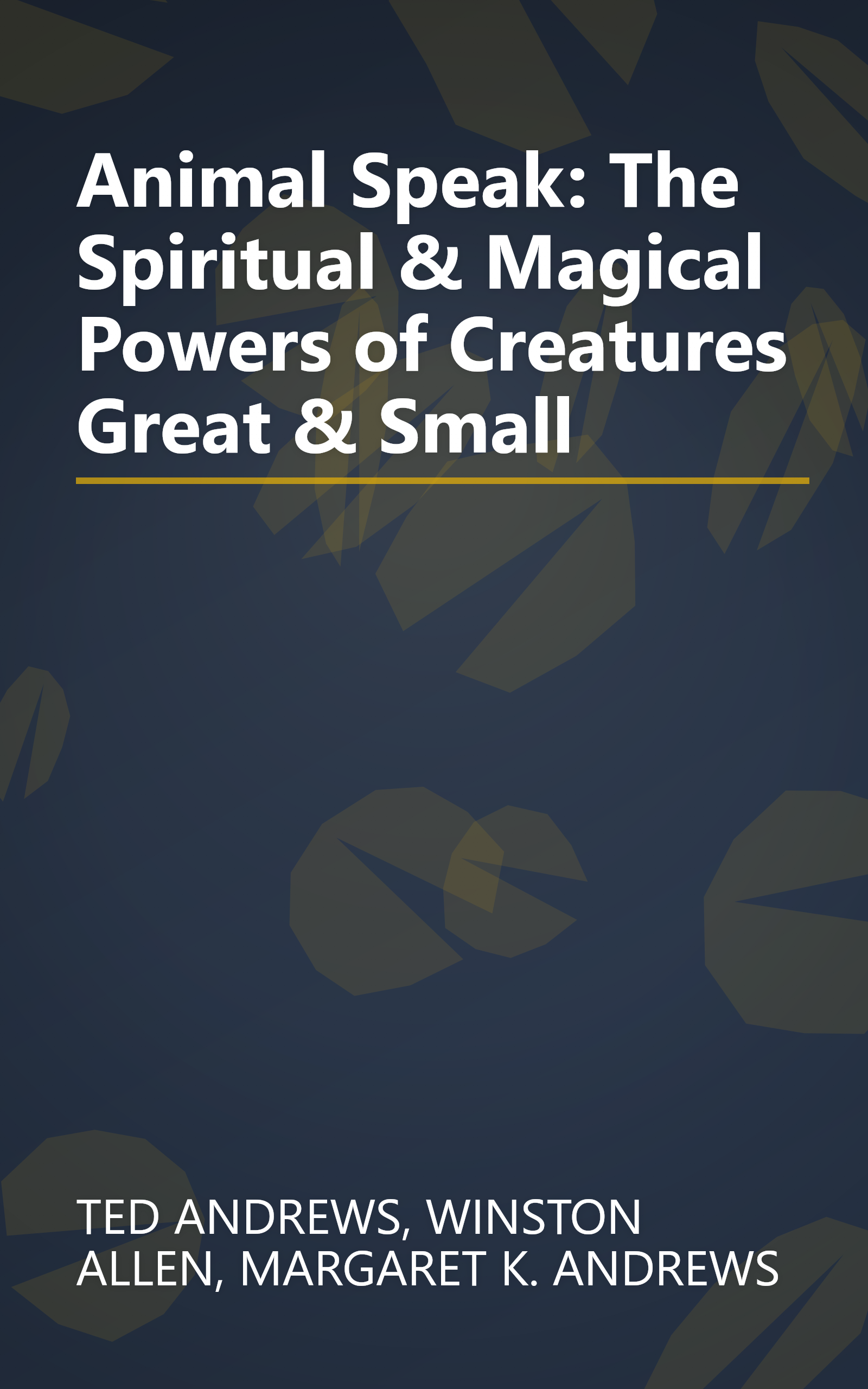 Animal Speak: The Spiritual & Magical Powers of Creatures Great & Small book cover