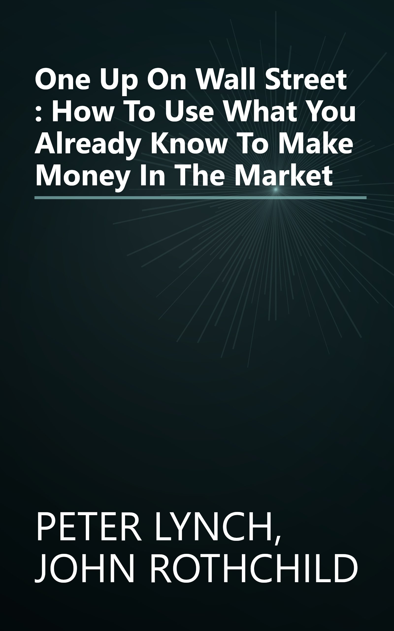 One Up On Wall Street : How To Use What You Already Know To Make Money In The Market book cover
