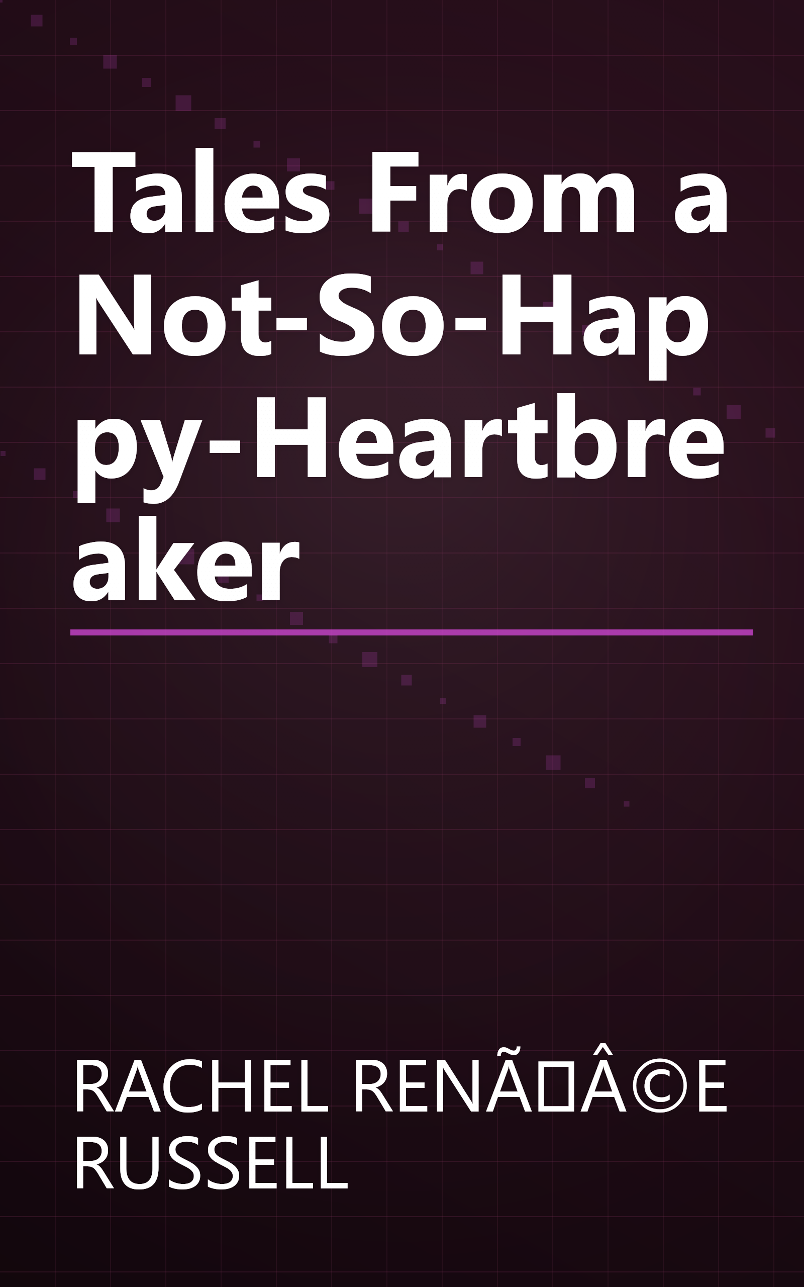 Tales From a Not-So-Happy-Heartbreaker book cover