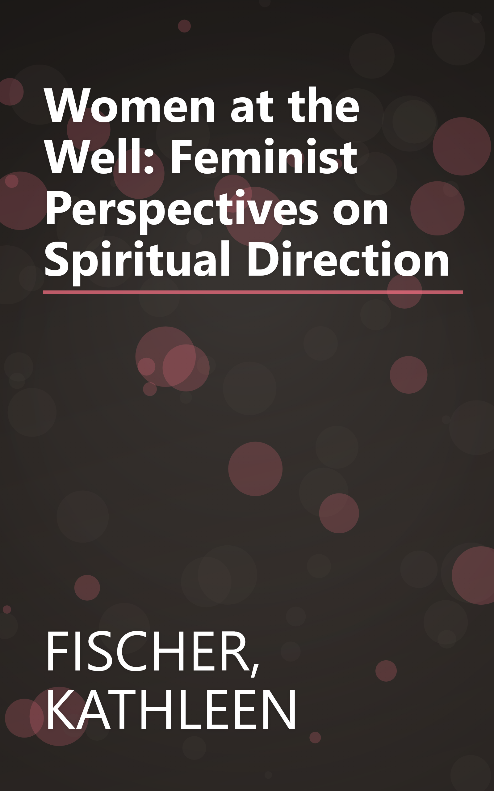 Women at the Well: Feminist Perspectives on Spiritual Direction book cover