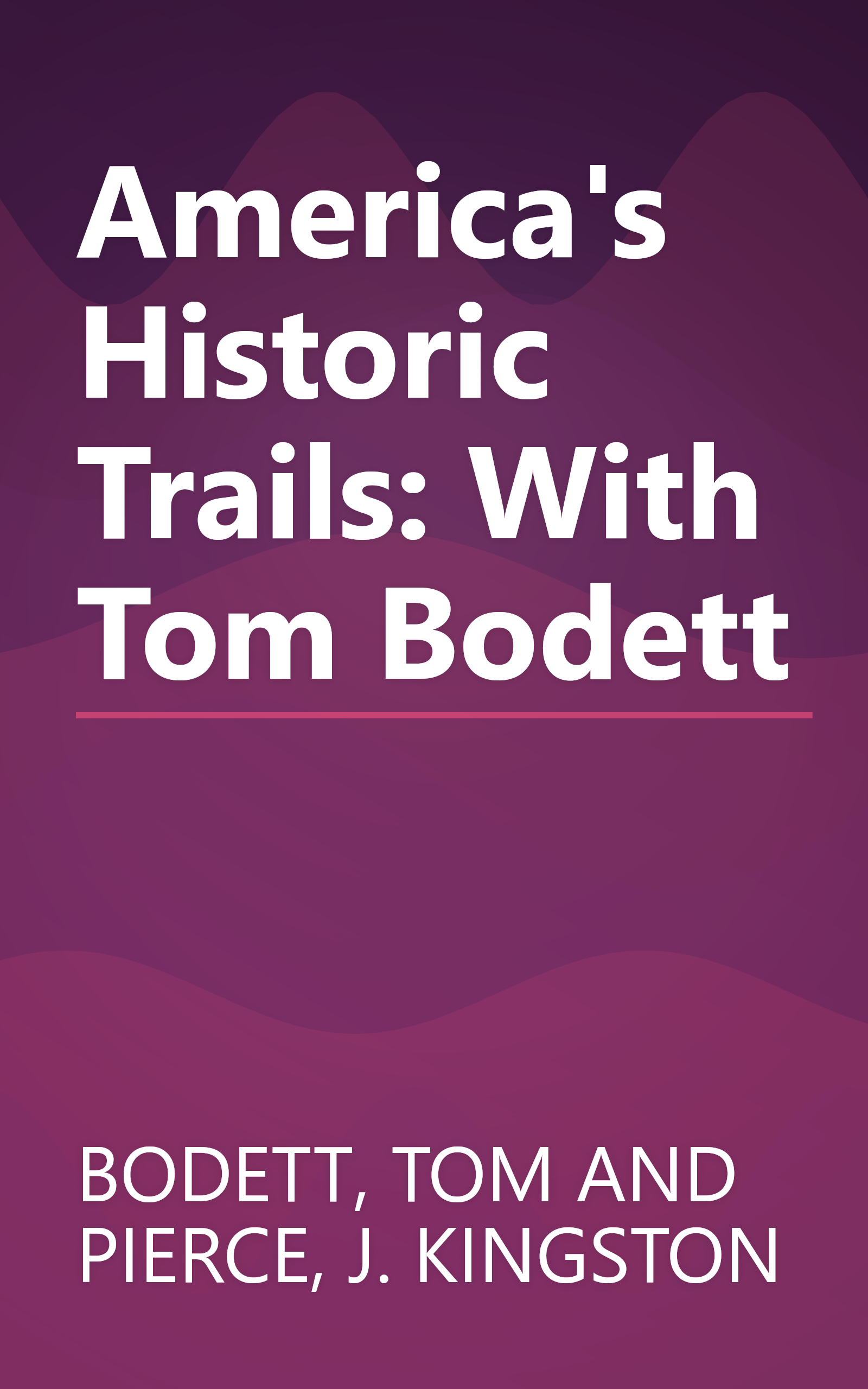 America's Historic Trails: With Tom Bodett book cover