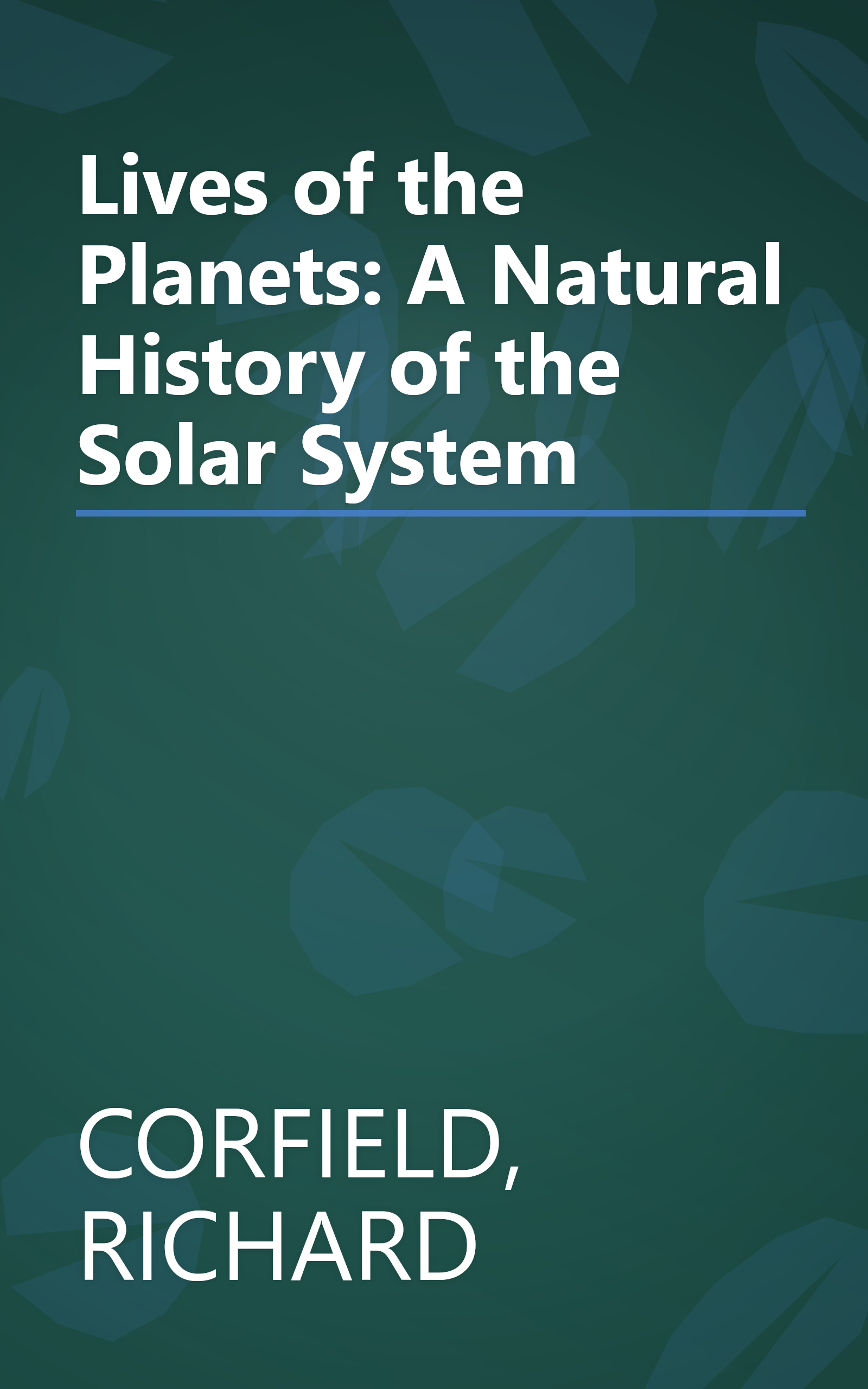 Lives of the Planets: A Natural History of the Solar System book cover