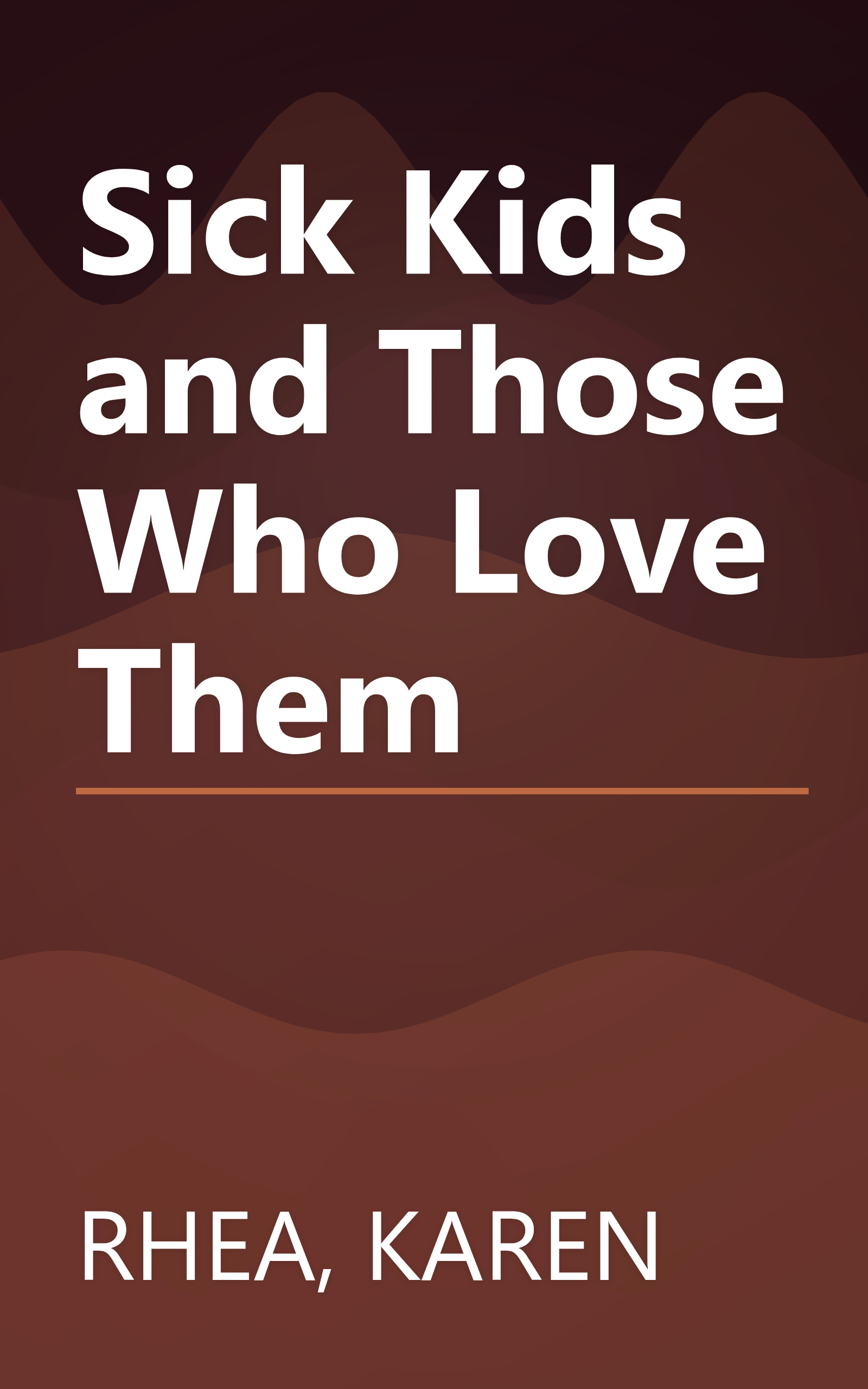Sick Kids and Those Who Love Them book cover