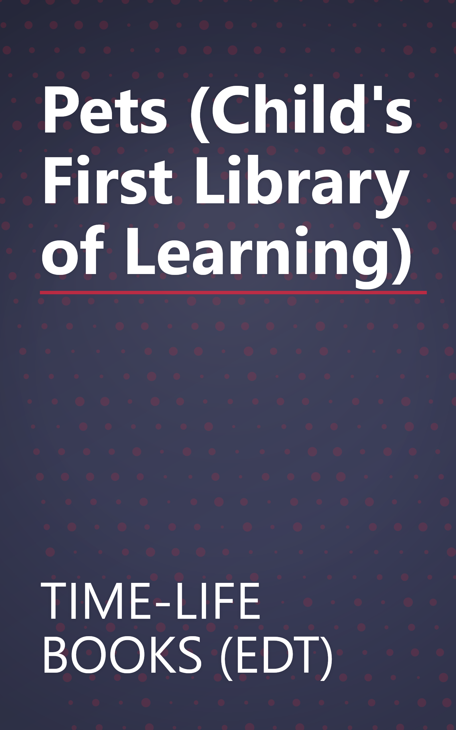 Pets (Child's First Library of Learning) book cover