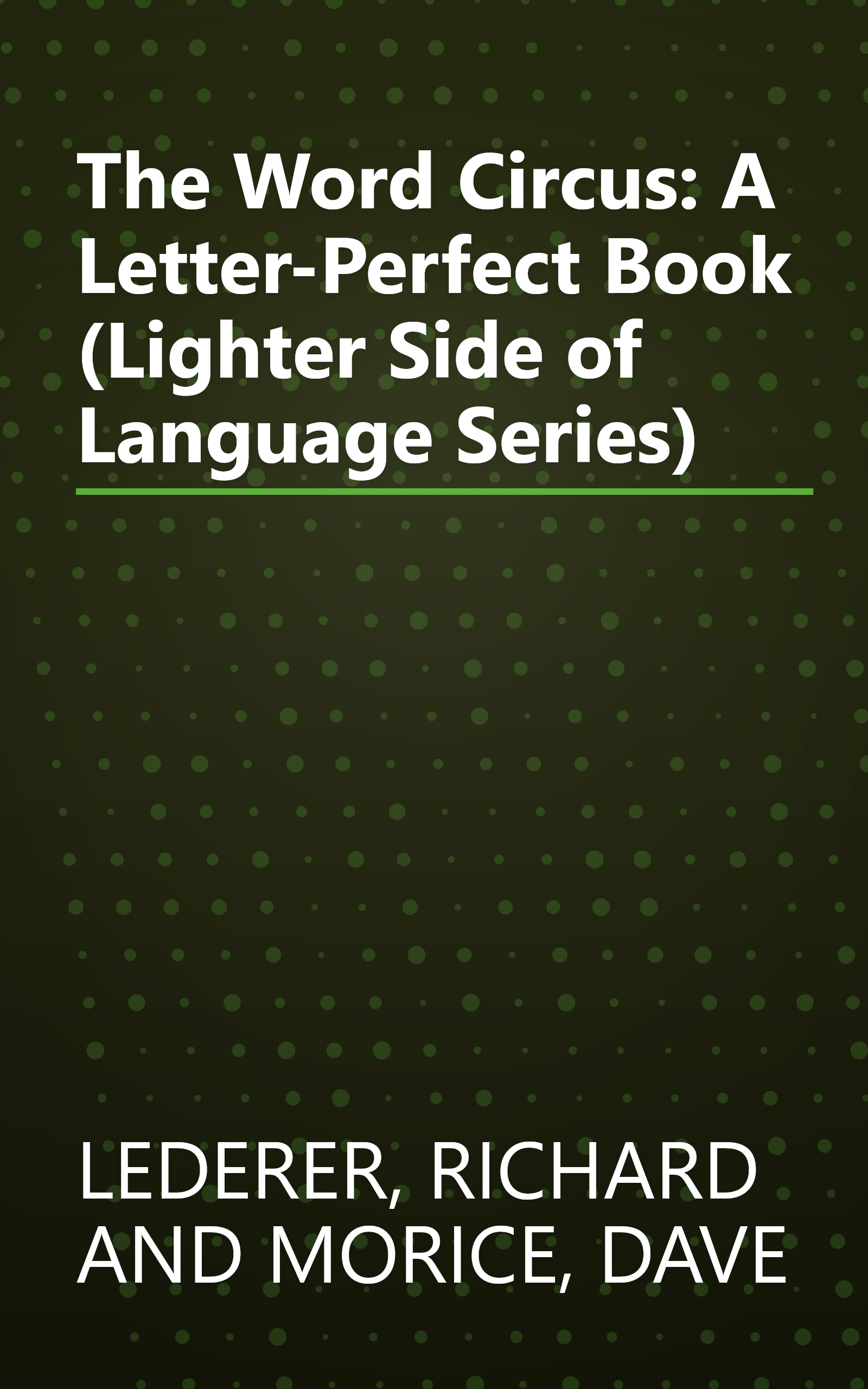 The Word Circus: A Letter-Perfect Book (Lighter Side of Language Series) book cover