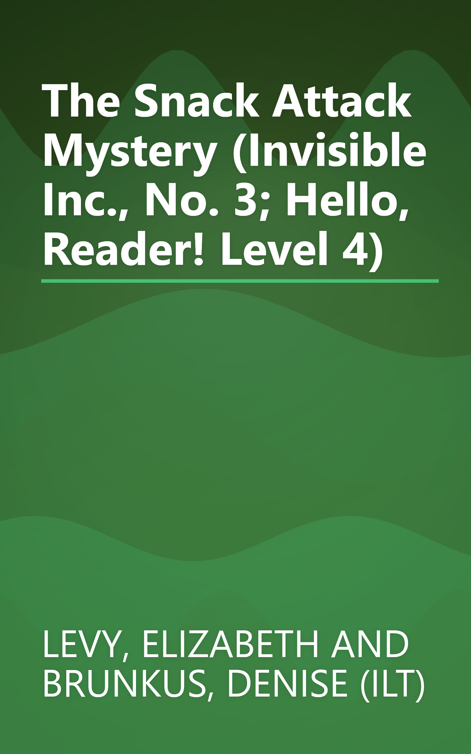 The Snack Attack Mystery (Invisible Inc., No. 3; Hello, Reader! Level 4) book cover