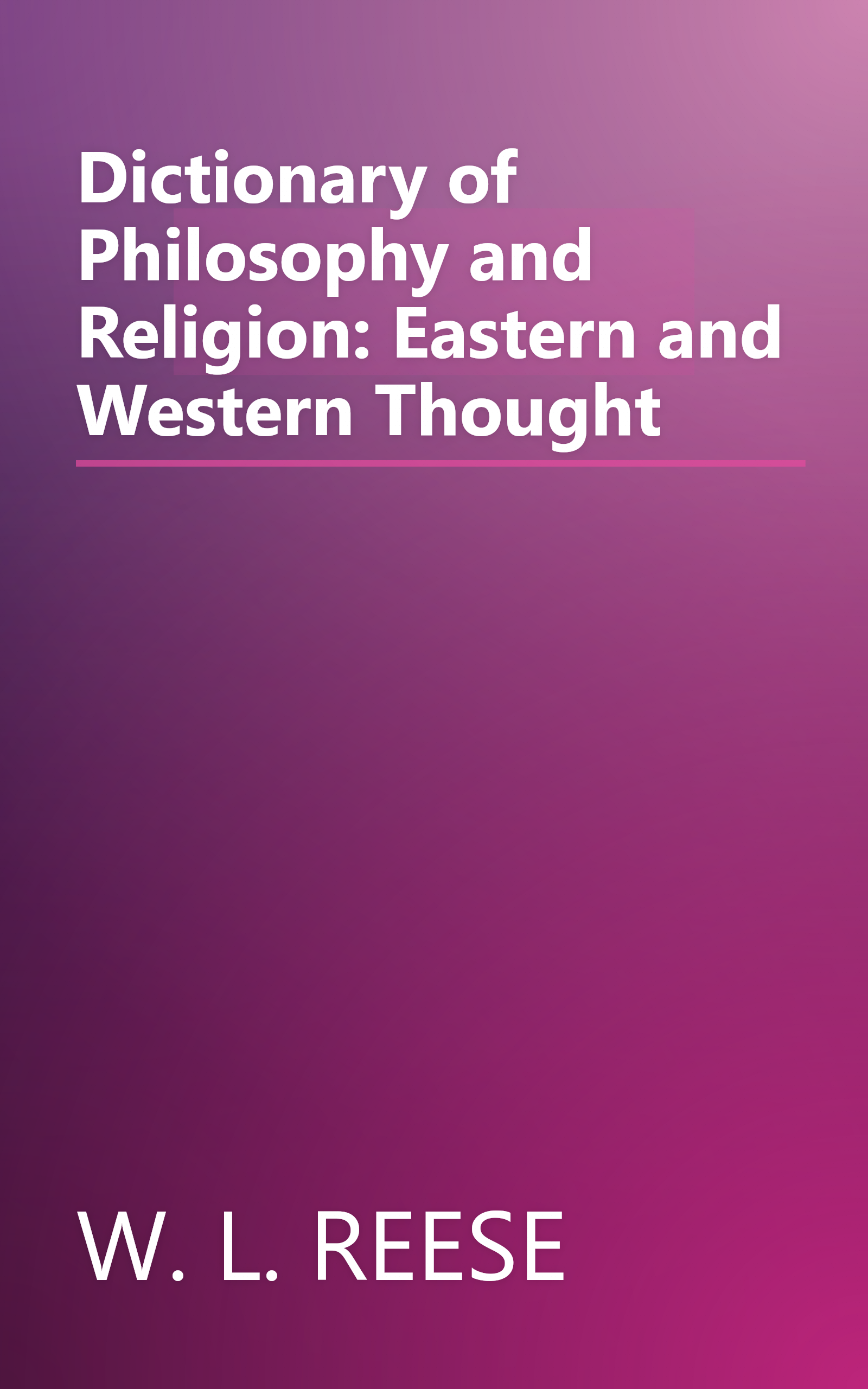 Dictionary of Philosophy and Religion: Eastern and Western Thought book cover