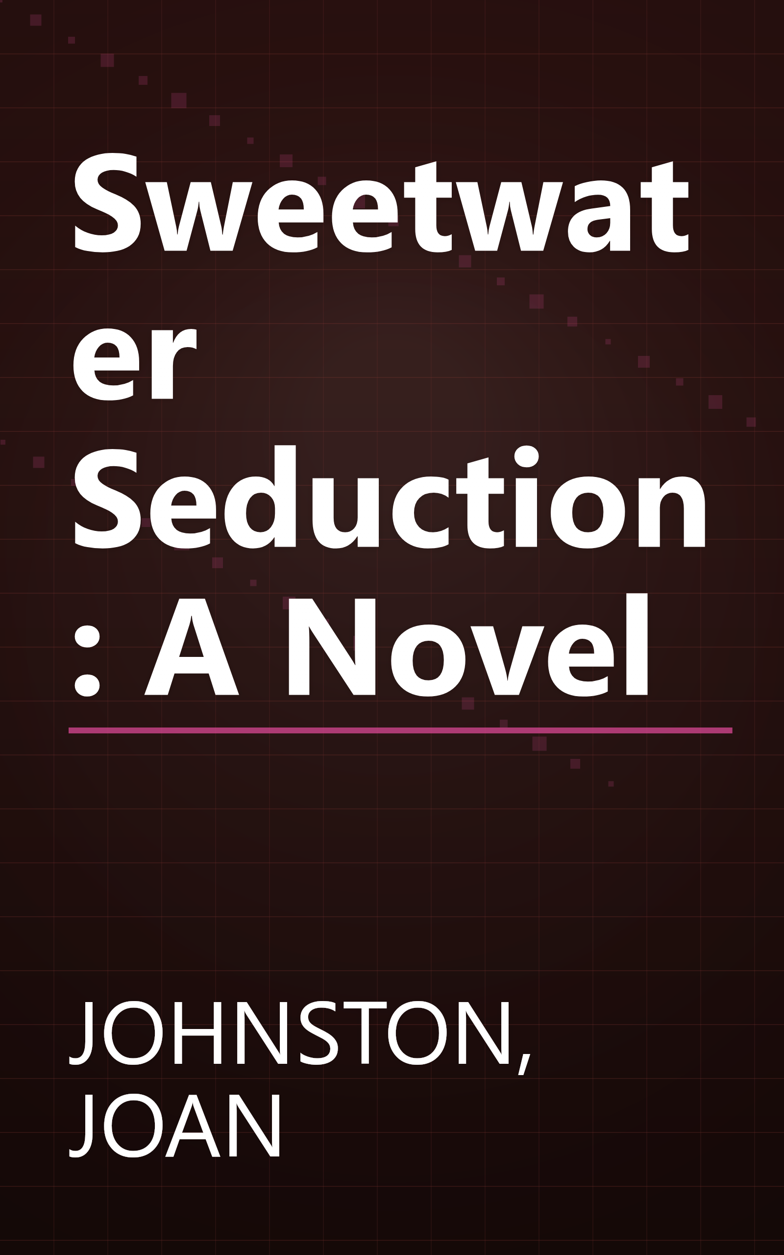 Sweetwater Seduction: A Novel book cover