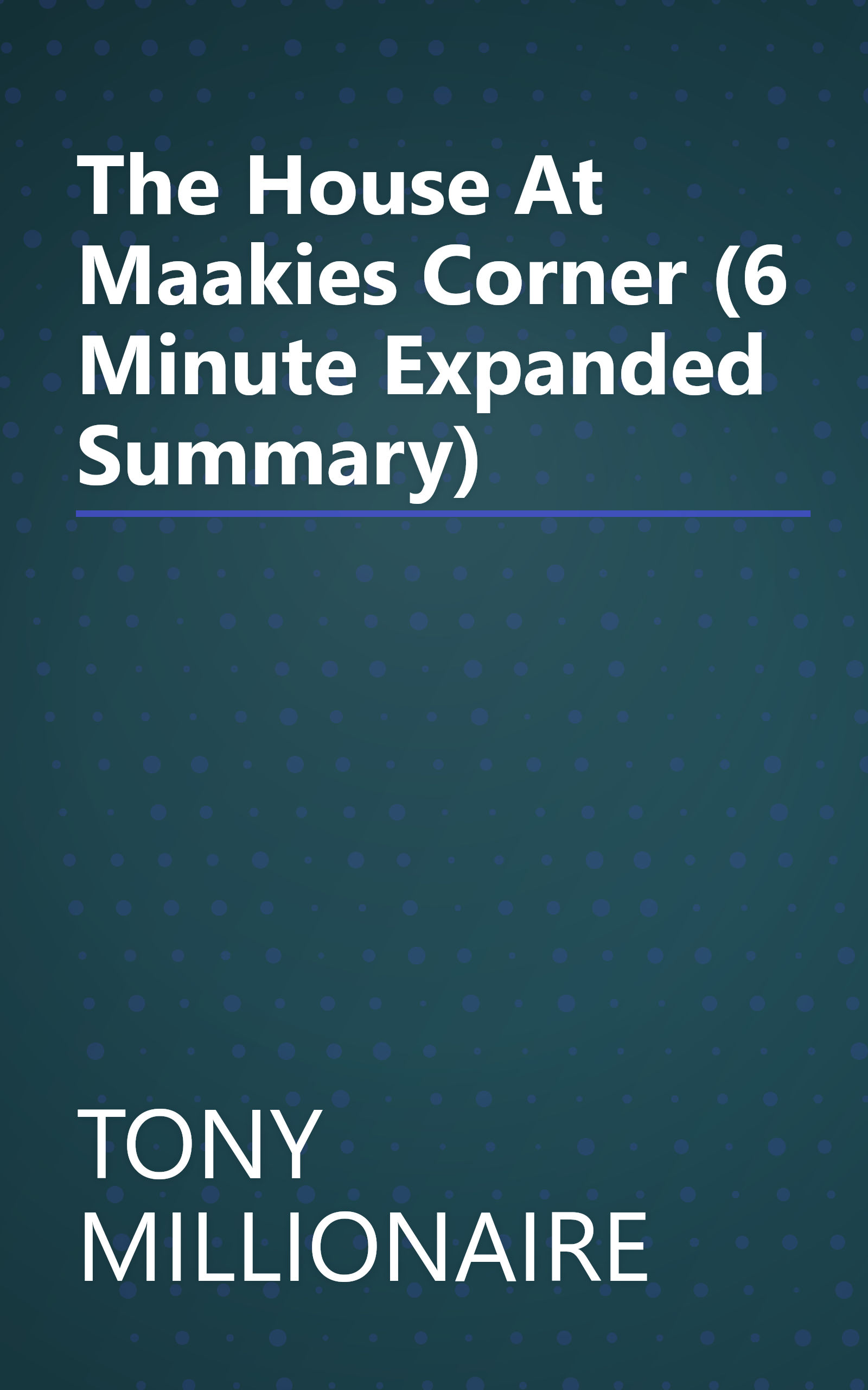 The House At Maakies Corner (6 Minute   Expanded Summary) book cover
