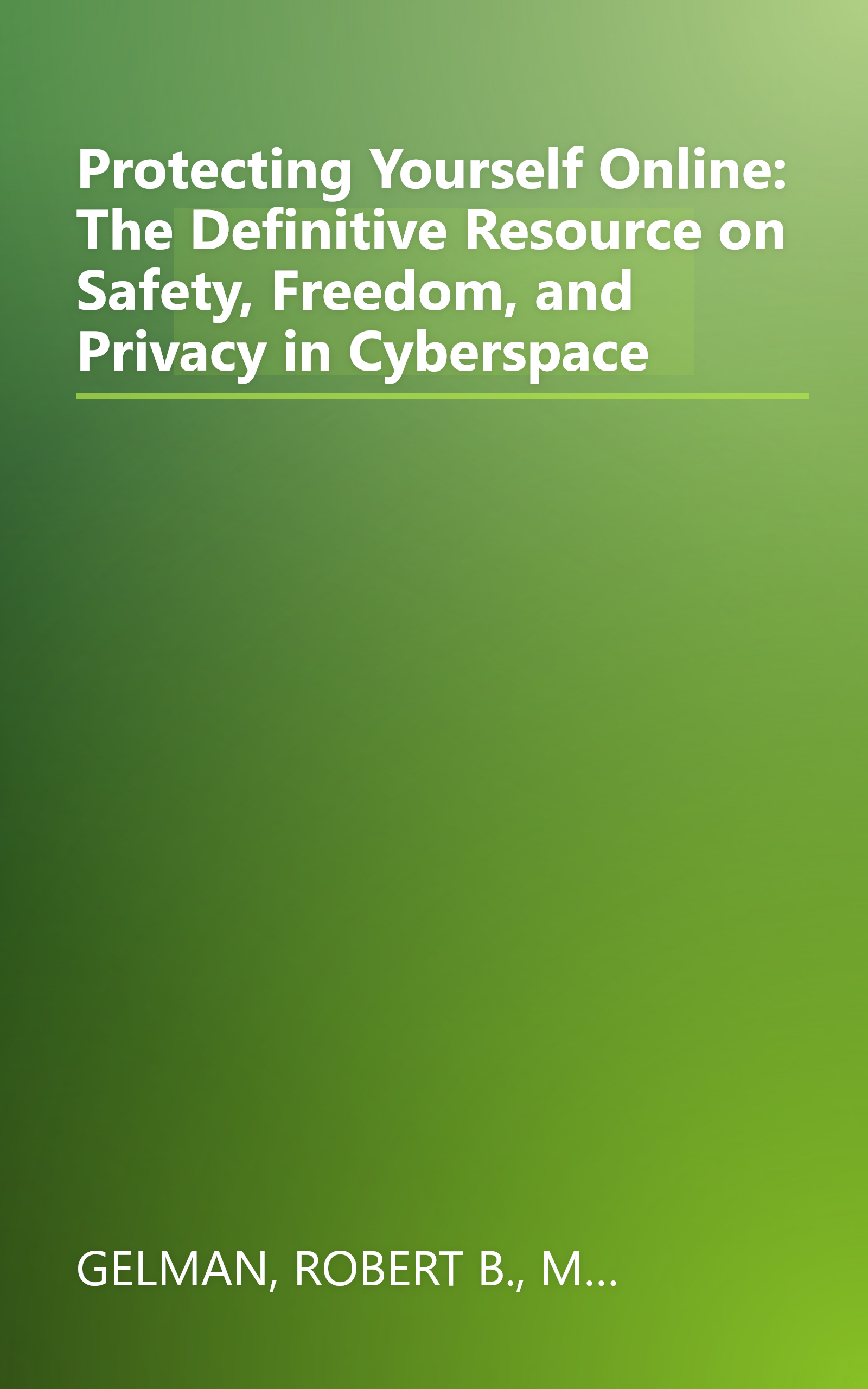 Protecting Yourself Online: The Definitive Resource on Safety, Freedom, and Privacy in Cyberspace book cover