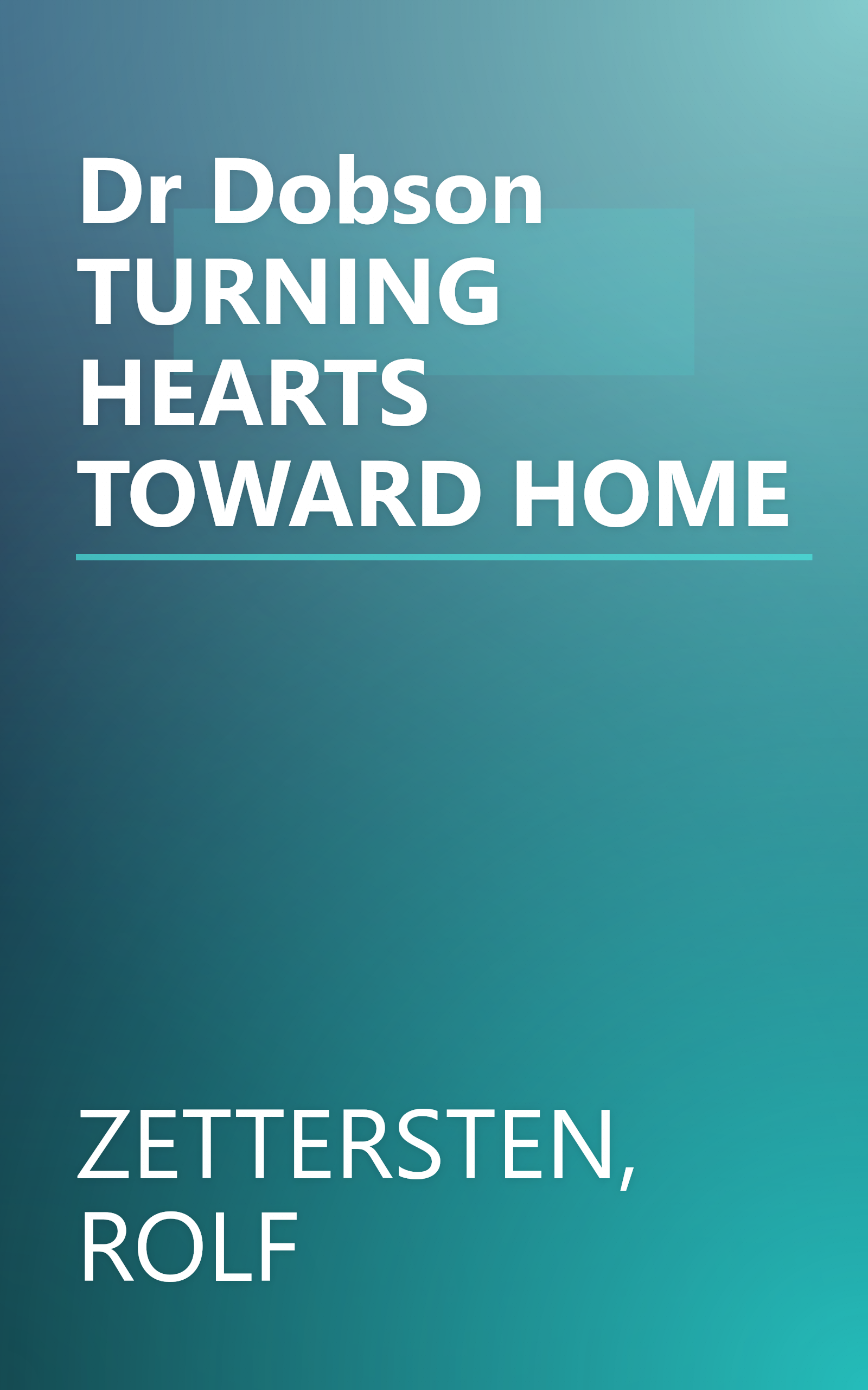 Dr Dobson TURNING HEARTS TOWARD HOME book cover
