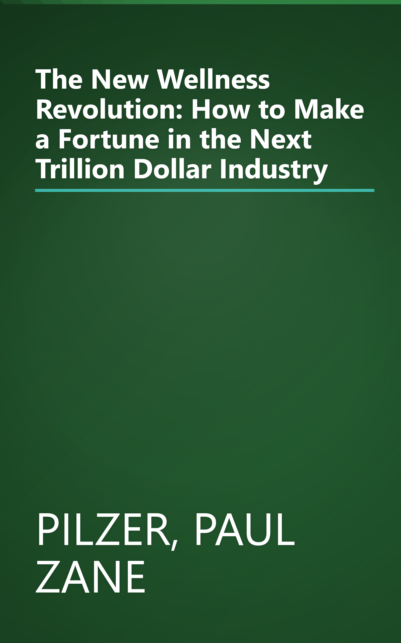 The New Wellness Revolution: How to Make a Fortune in the Next Trillion Dollar Industry book cover
