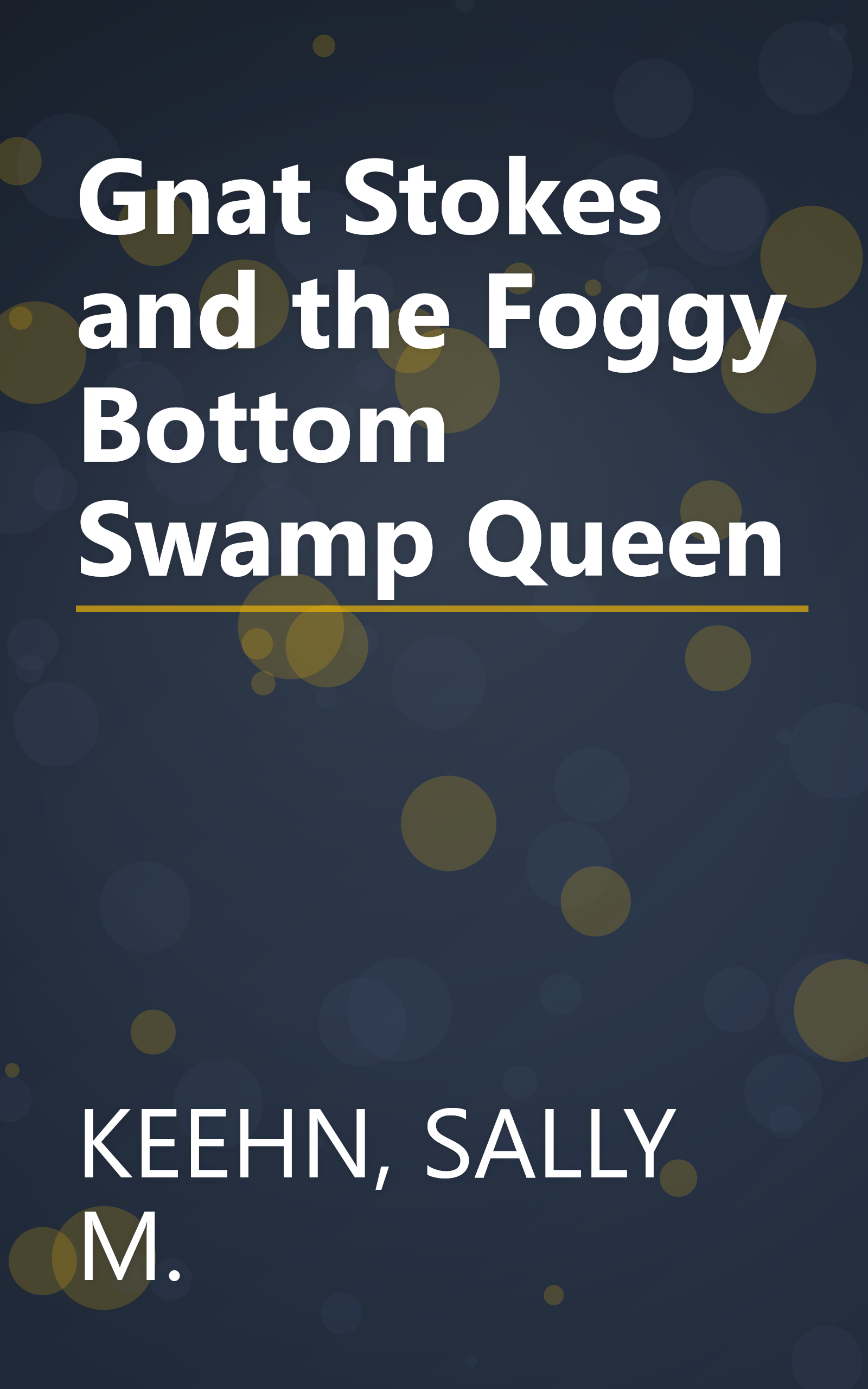 Gnat Stokes and the Foggy Bottom Swamp Queen book cover