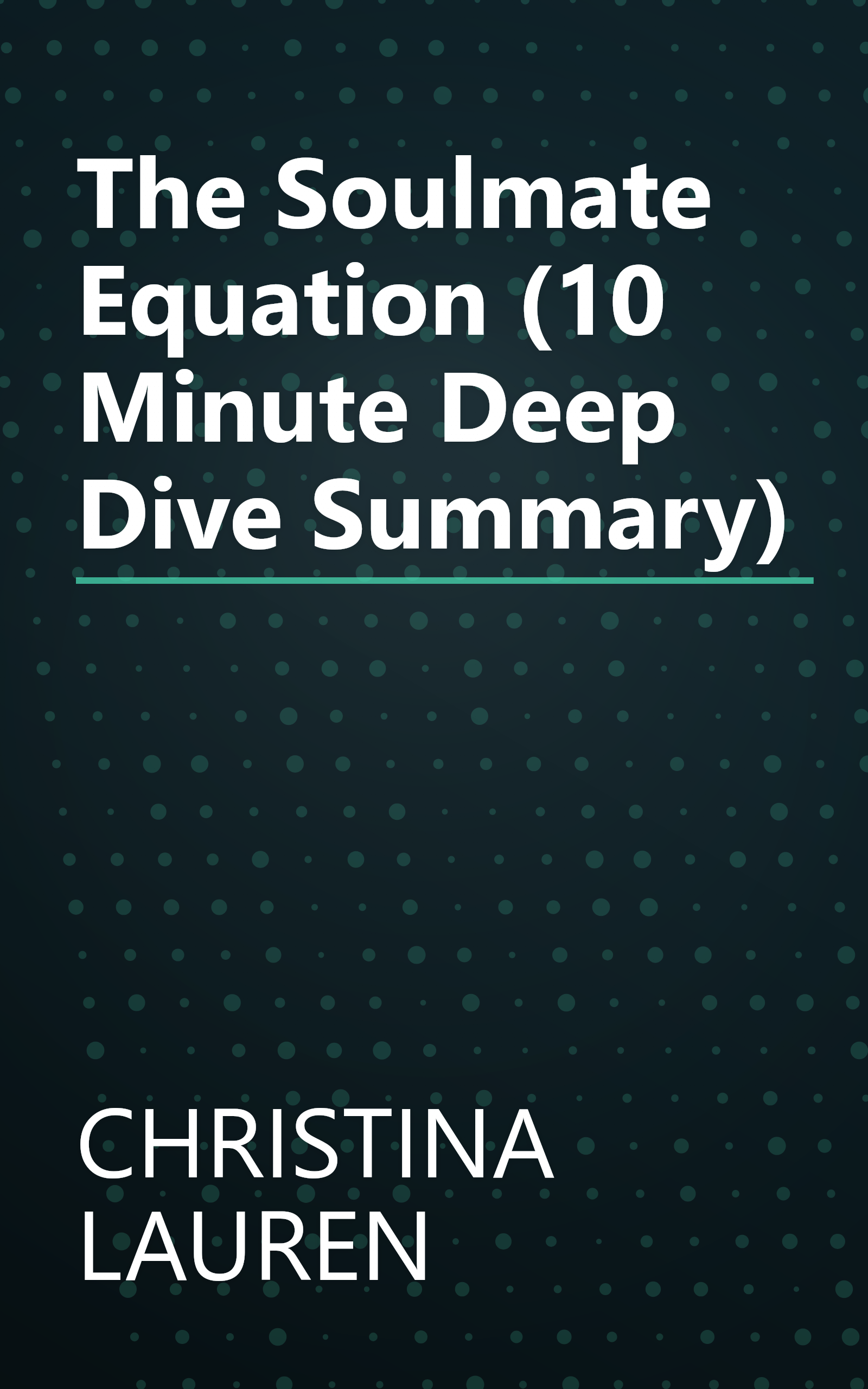 The Soulmate Equation (10 Minute   Deep Dive Summary) book cover